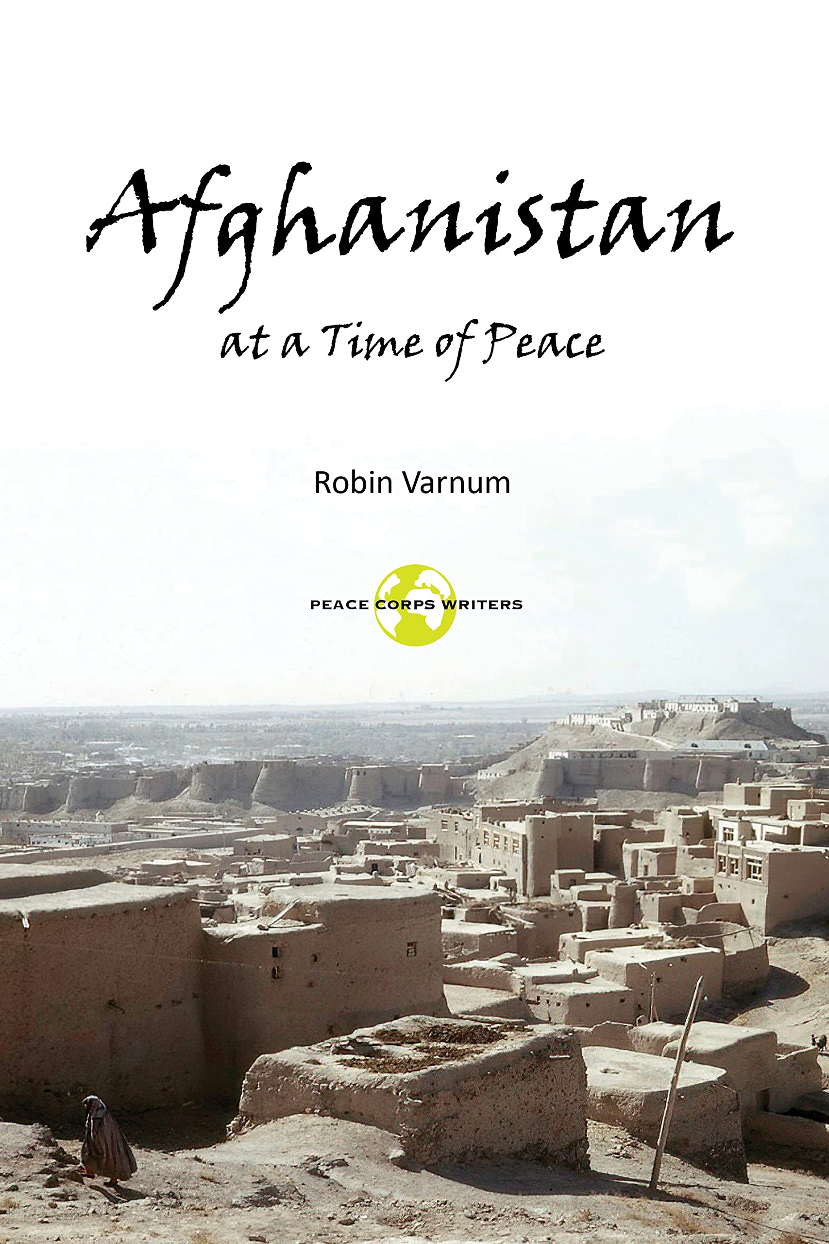 Afghanistan at a Time of Peace by Robin Varnum | Goodreads