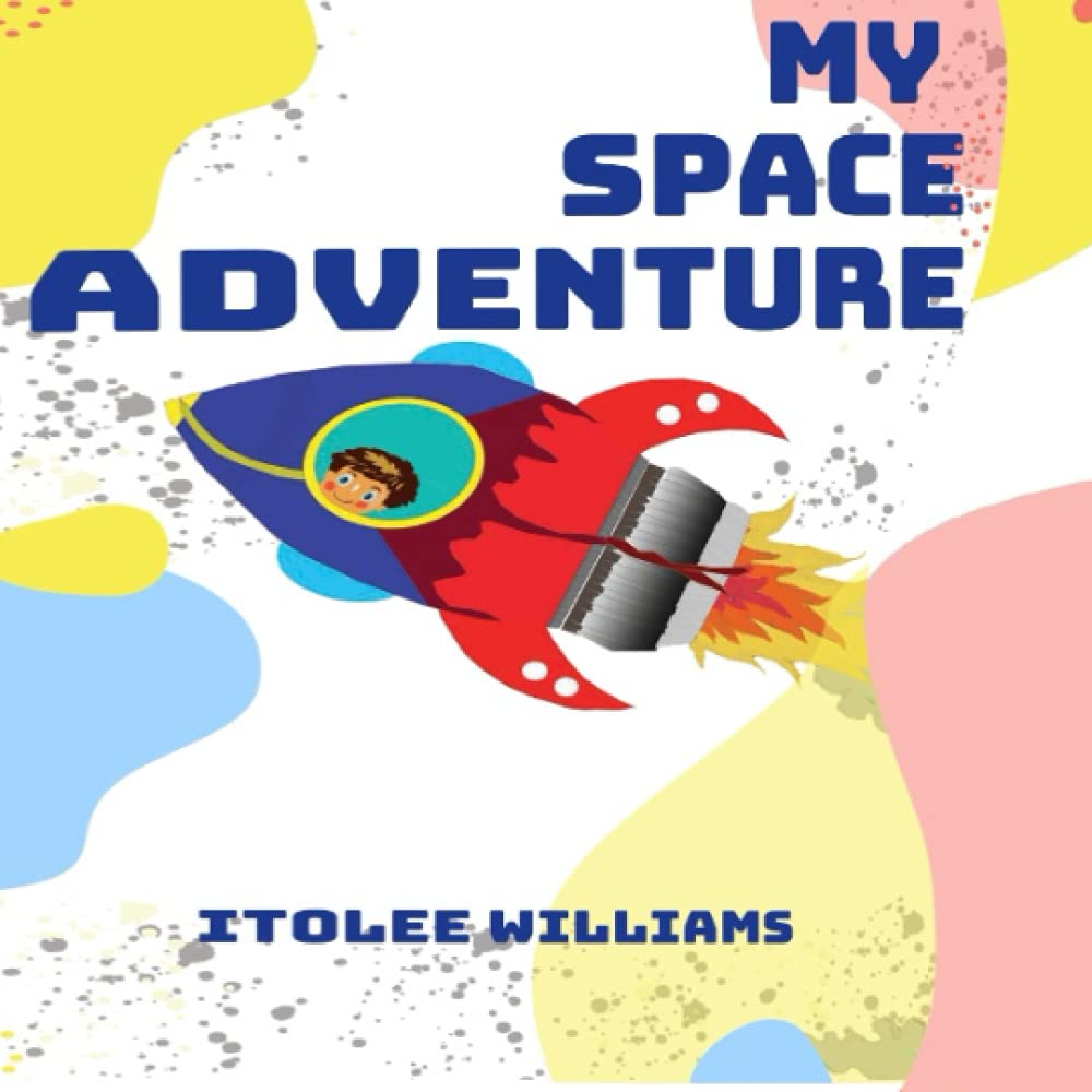 My Space Adventure by Itolee Williams | Goodreads