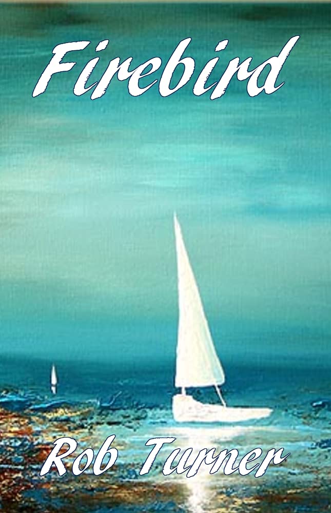Firebird by Rob Turner | Goodreads