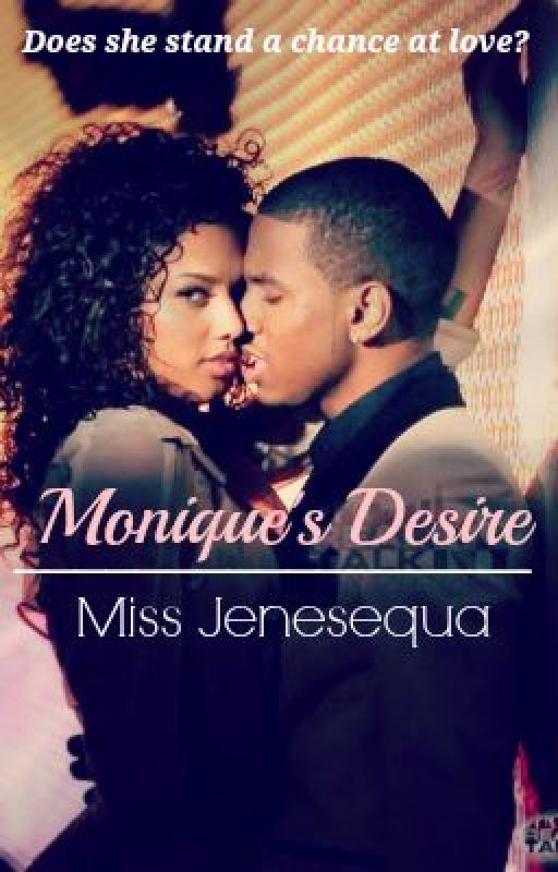 Monique's Desire by Miss Jenesequa | Goodreads