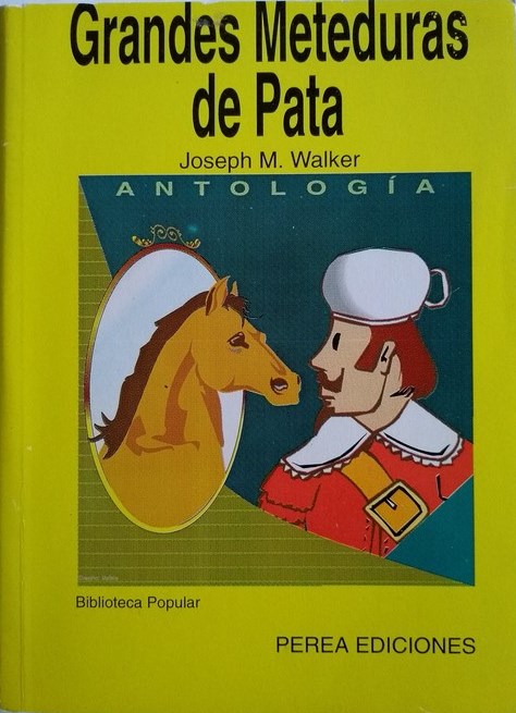 Grandes meteduras de pata by Joseph M. Walker | Goodreads