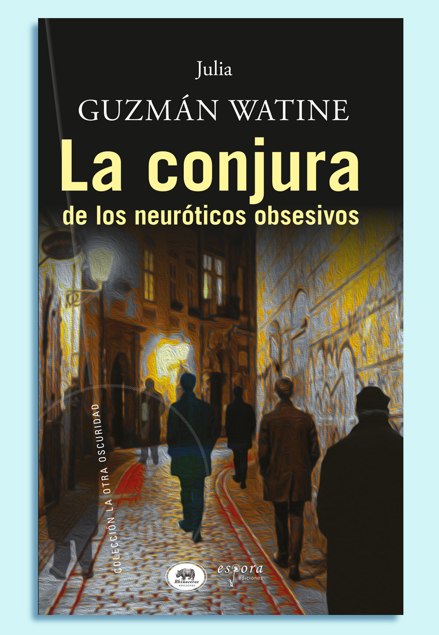 La conjura de los neuróticos obsesivos by Julia Guzmán Watine | Goodreads