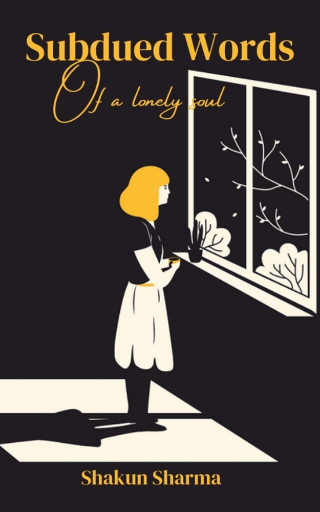 Subdued Words of a lonely soul by Shakun Sharma | Goodreads