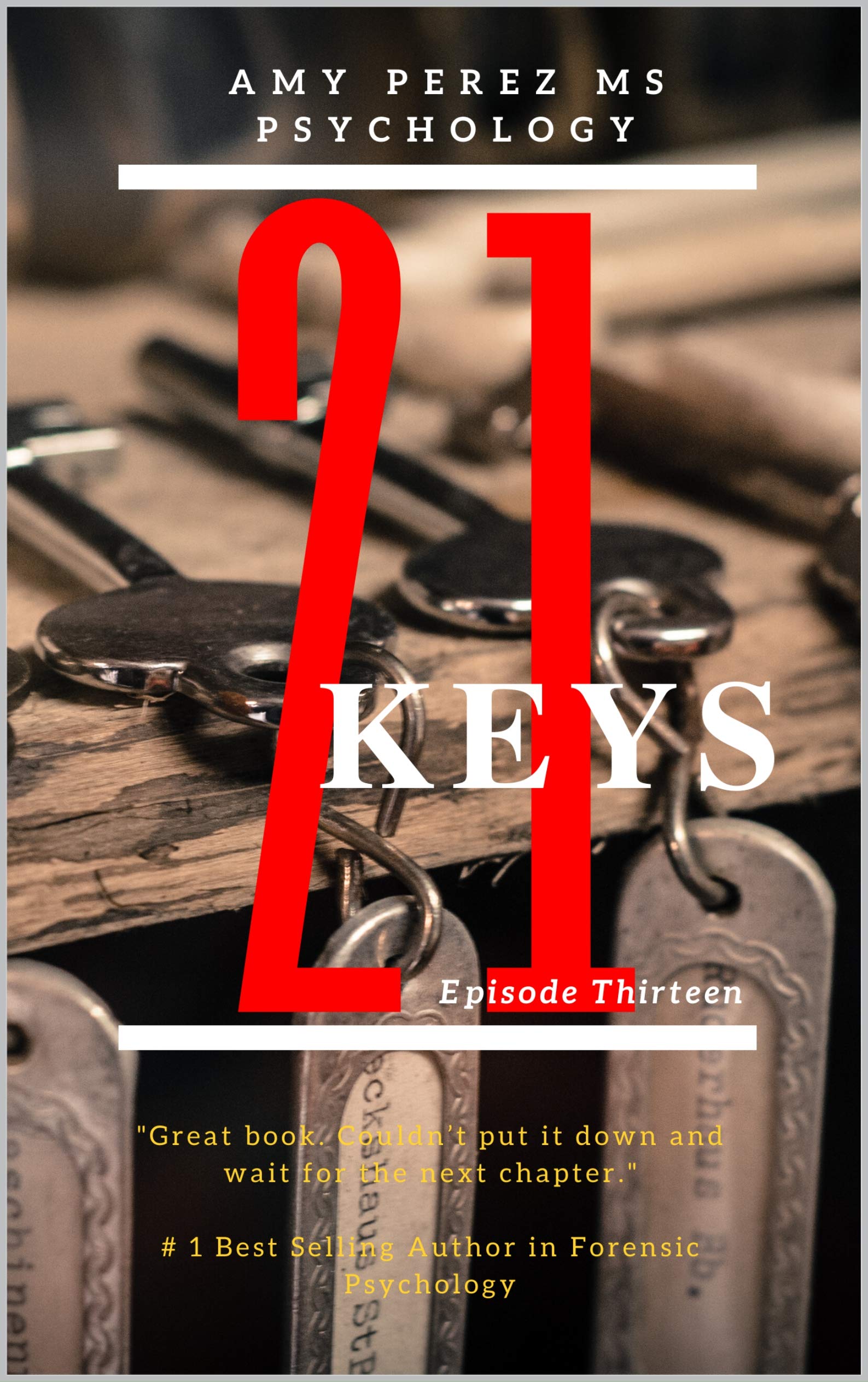 21 Keys: Episode 13 by Amy Perez MS Psychology | Goodreads