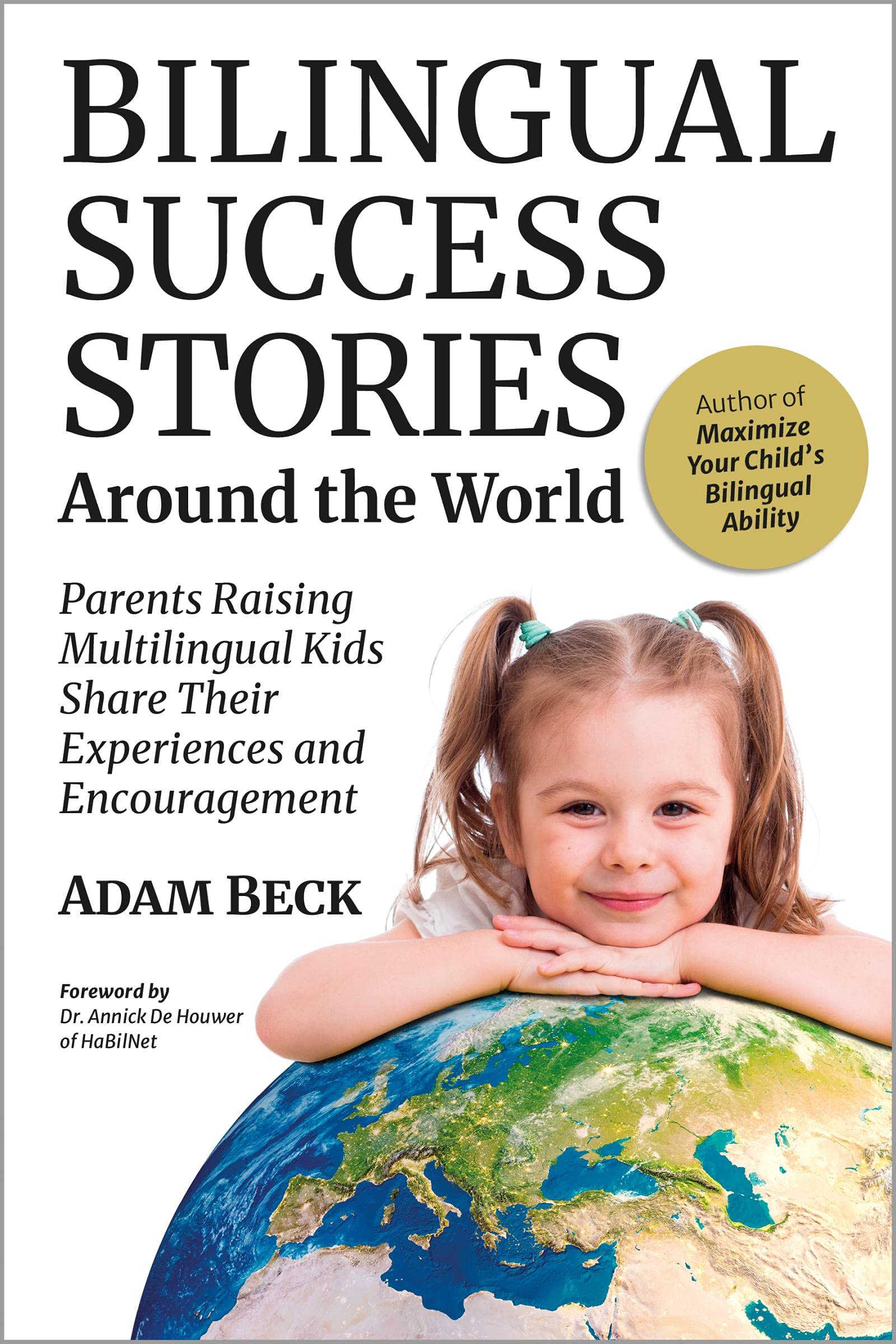 Bilingual Success Stories Around the World: Parents Raising ...