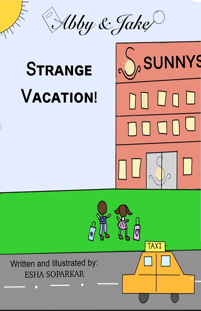 Abby and Jake- Strange Vacation! by Esha Soparkar | Goodreads