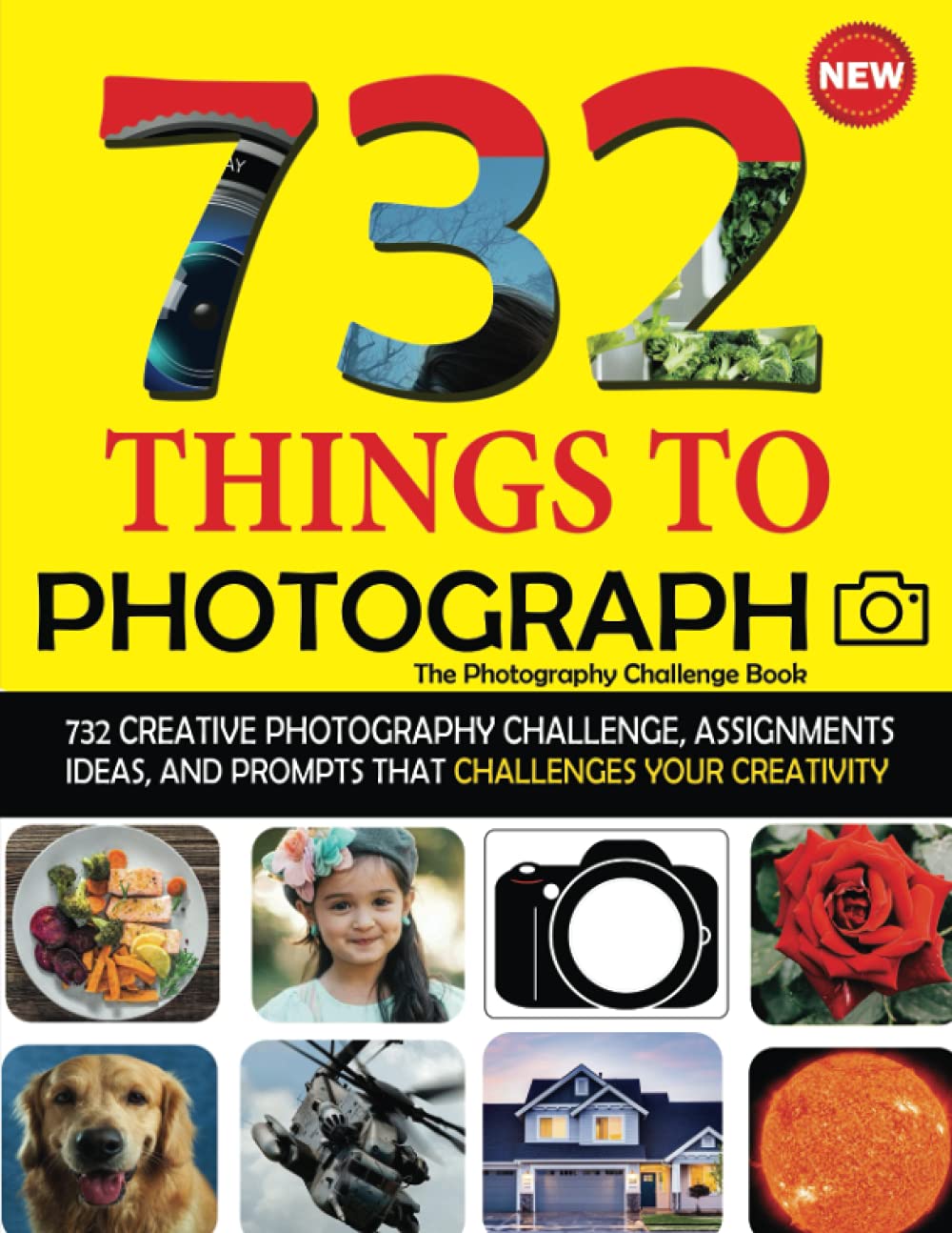 732 Things To Photograph - The Photography Challenge Book: 732 Creative ...