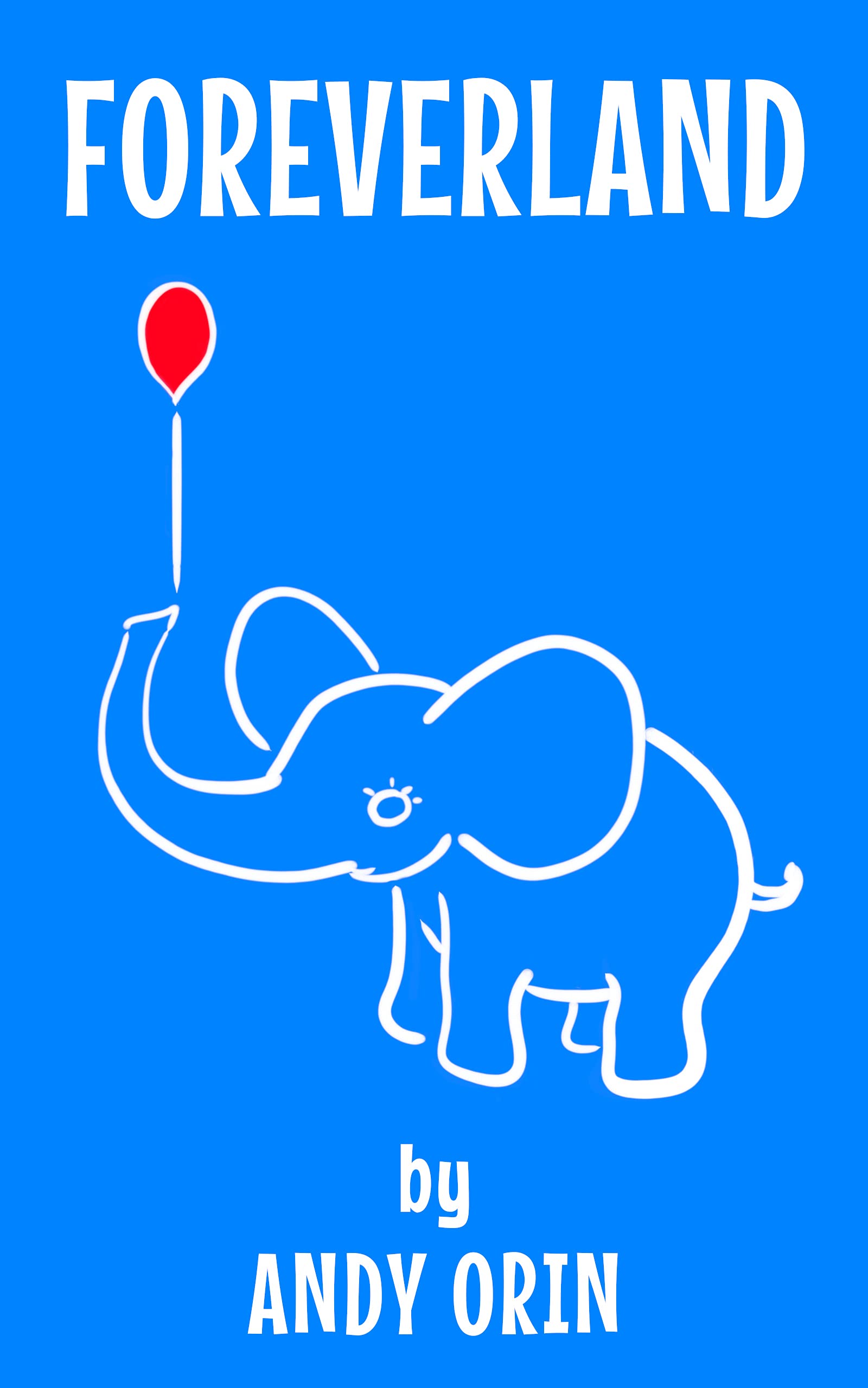 Foreverland by Andy Orin | Goodreads