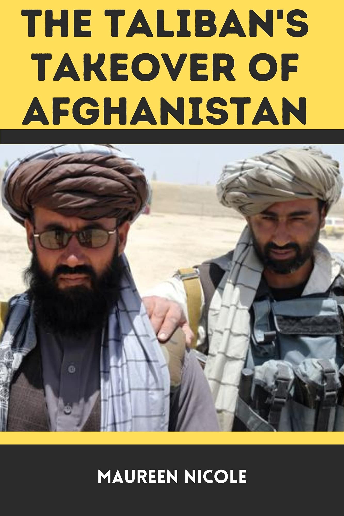 The Taliban's Takeover of Afghanistan: Everything You Need to Know by ...