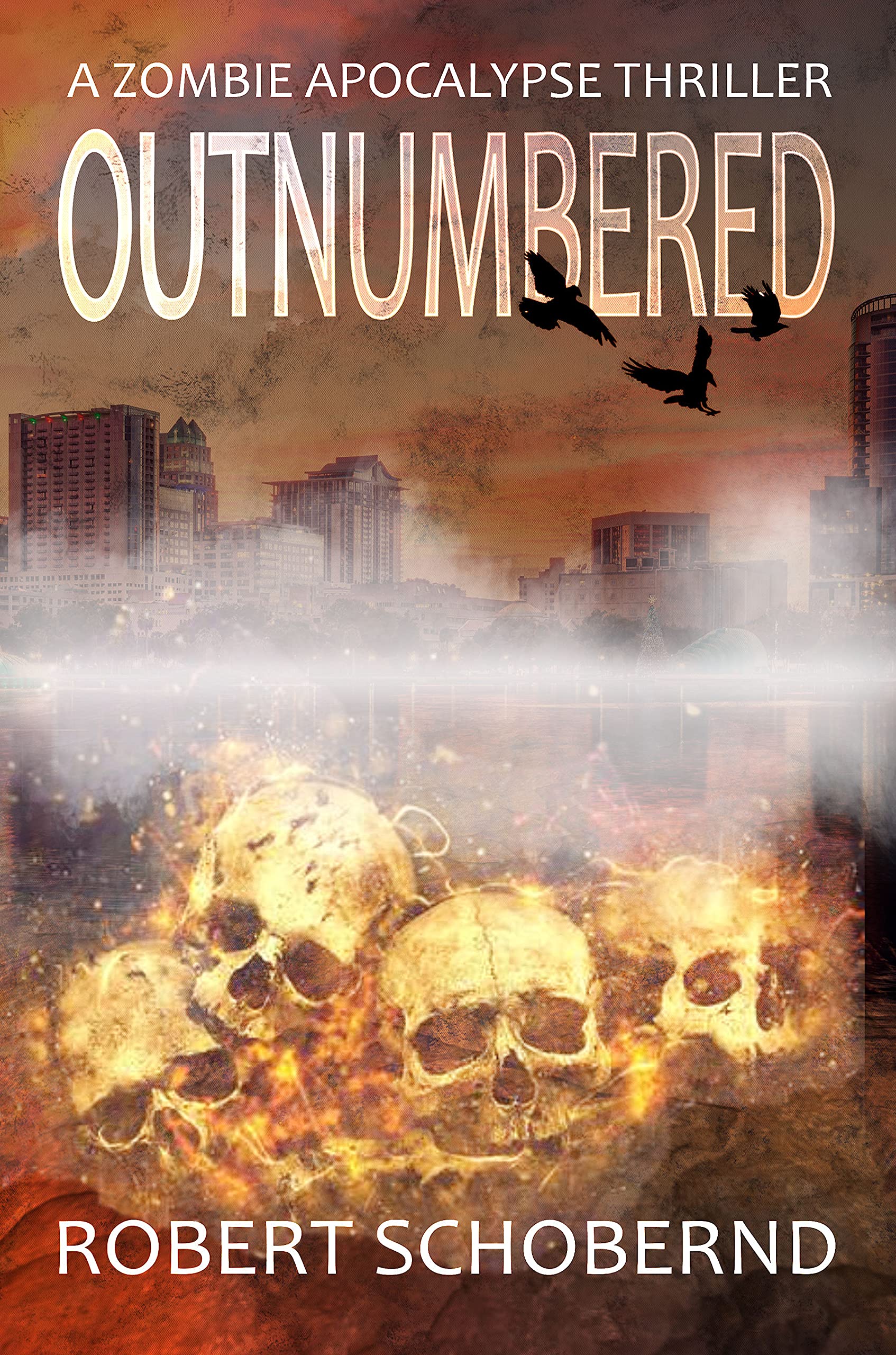 Outnumbered: A Zombie Apocalypse Thriller by Robert Schobernd | Goodreads