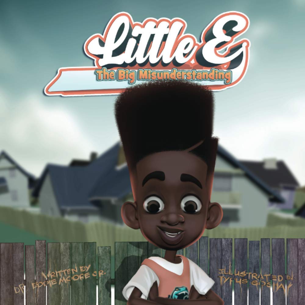 Little E: The Big Misunderstanding by Eddie Moore Jr | Goodreads