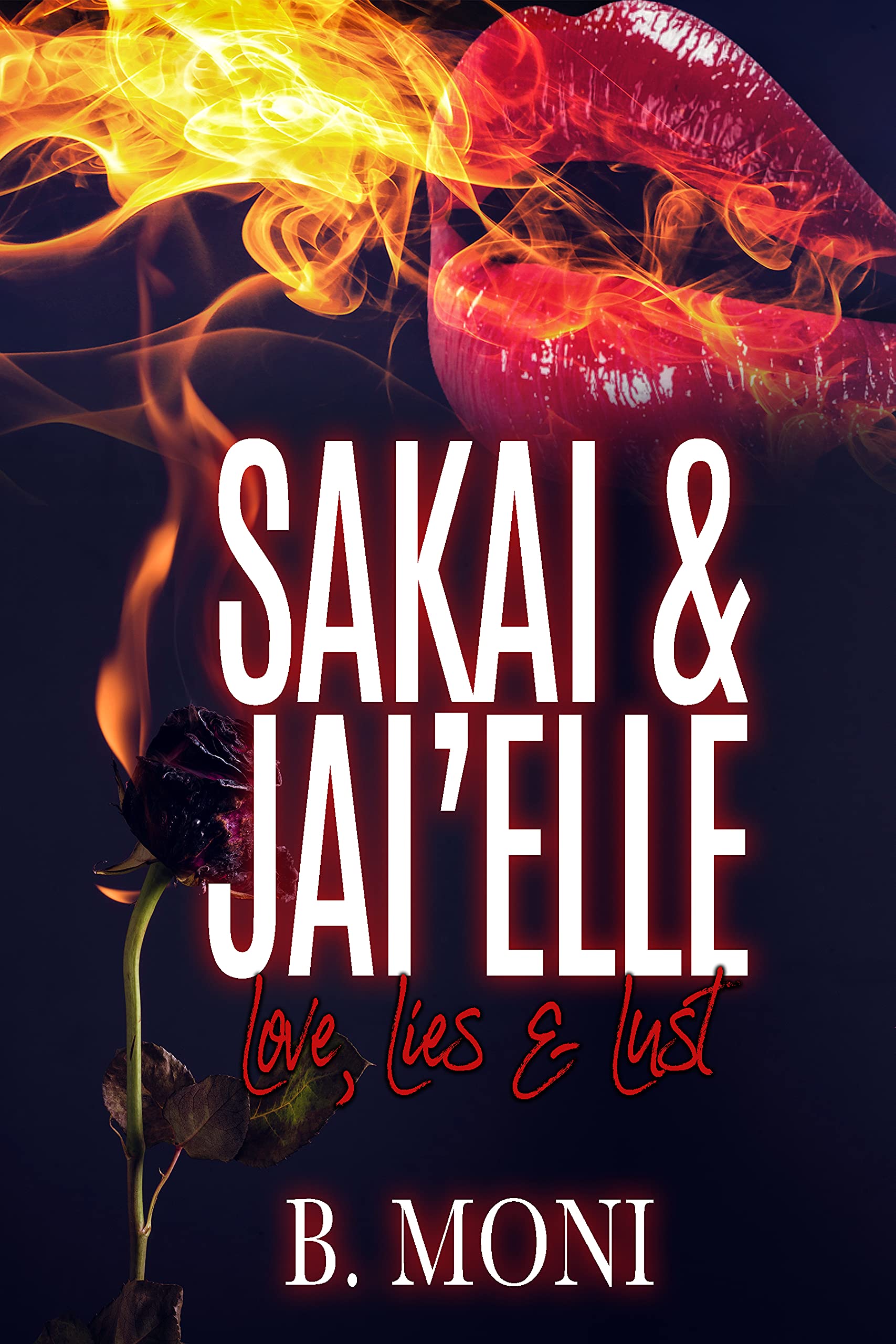 Sakai and Jai'Elle: Love, Lies & Lust by B. Moni | Goodreads