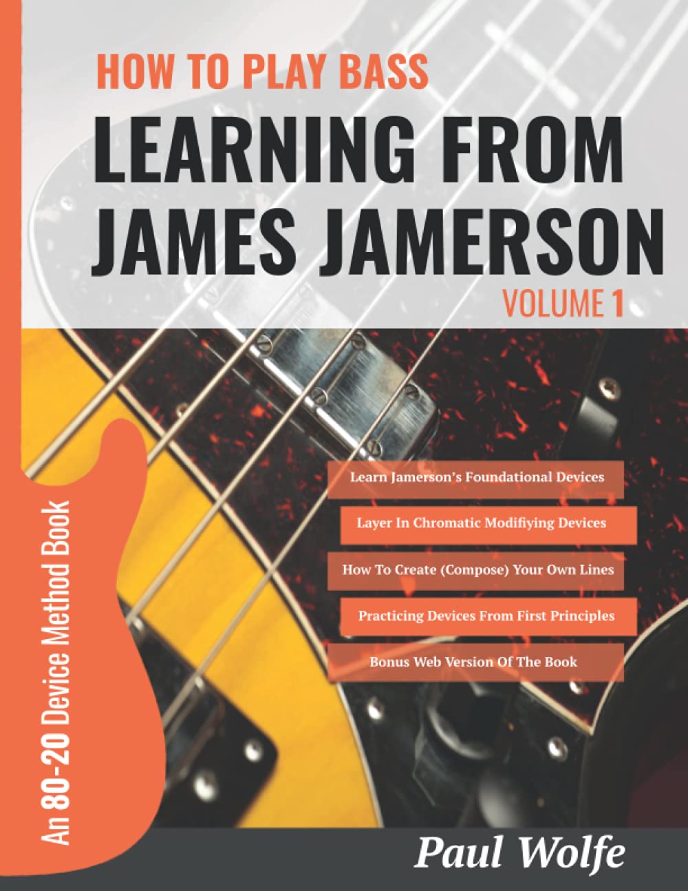 How To Play Bass - Learning From James Jamerson Vol 1: An 80-20 Device Method Book For Bass ...