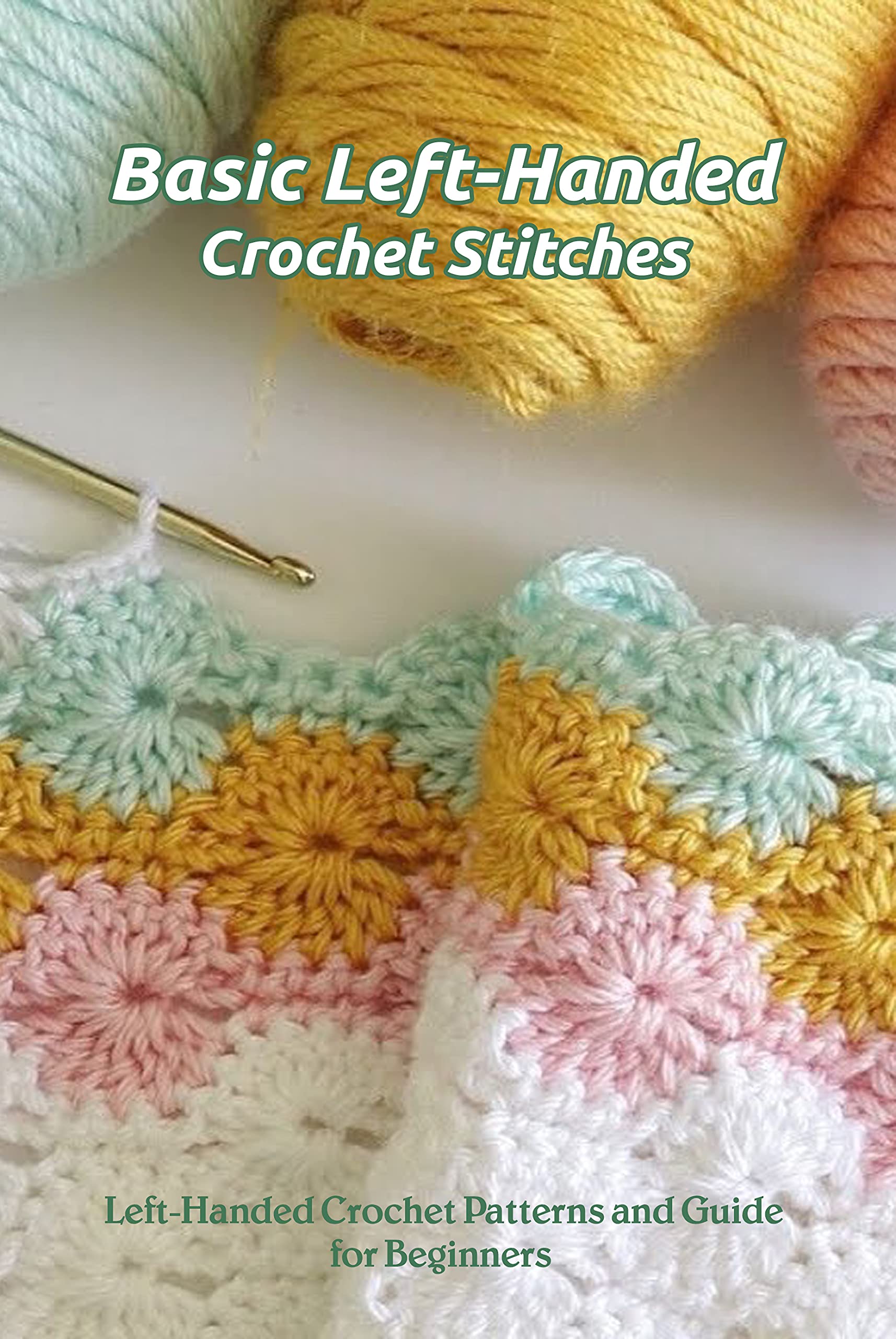 Basic Left-Handed Crochet Stitches: Left-Handed Crochet Patterns and ...