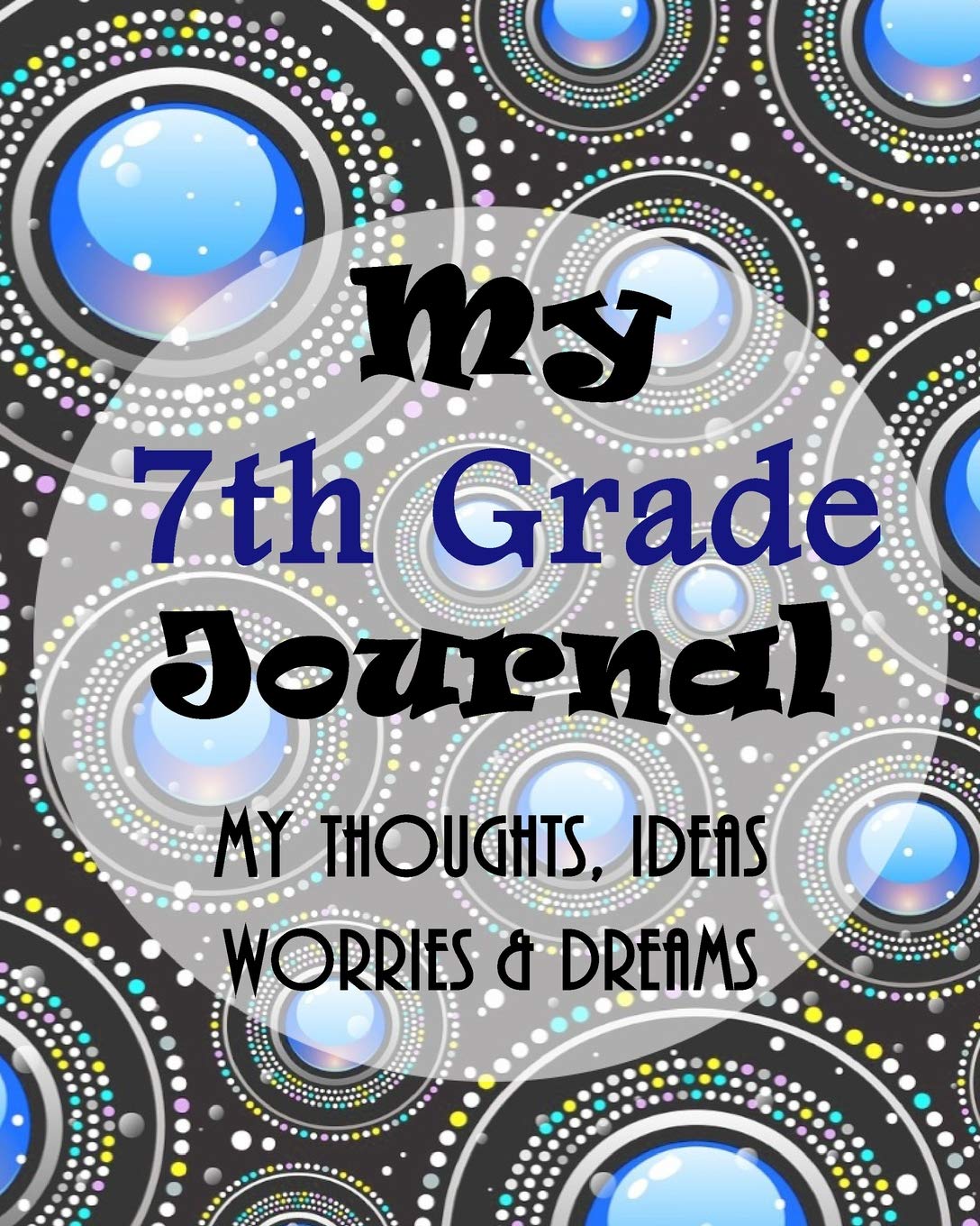 My 7th Grade Journal A Notebook For Thoughts Ideas Worries And my-7th-grade-journal-a-notebook-for-thoughts-ideas-worries-and
