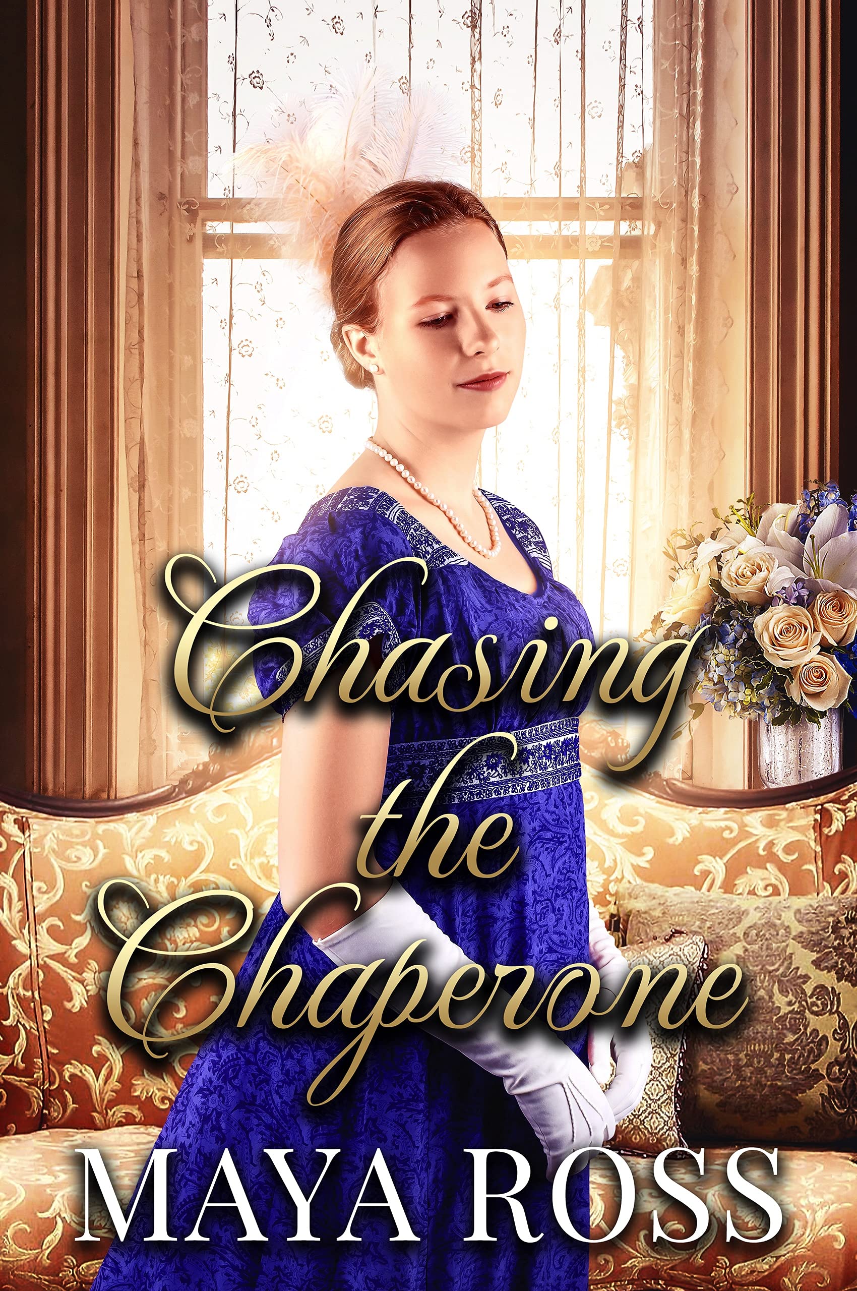 Chasing the Chaperone: Sweet, Clean Regency Romance by Maya Ross ...
