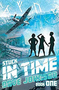 Stuck In Time (Stuck #1) by Dave Johnson | Goodreads