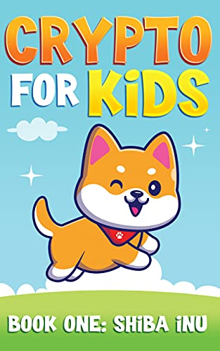 Crypto for Kids: Shiba Inu (Crypto for Kids, #1) by Coco Shell | Goodreads