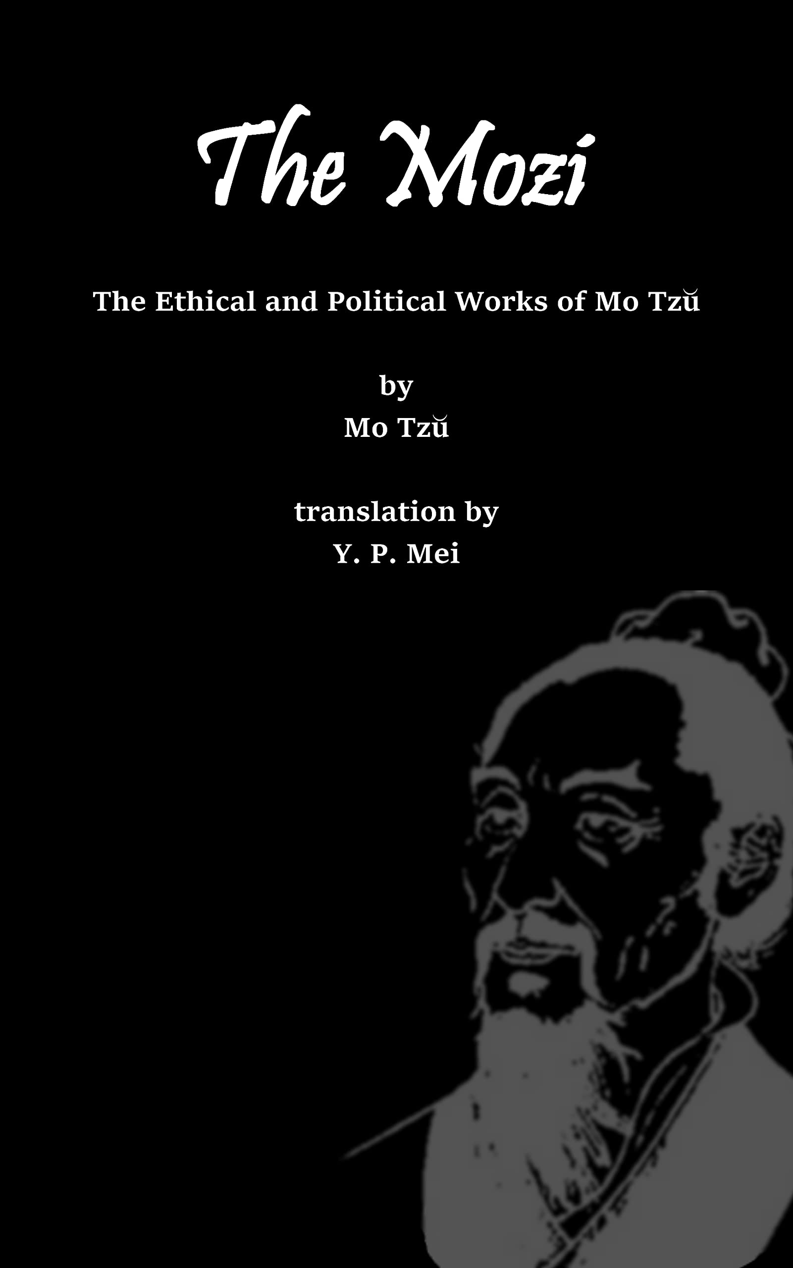 The Mozi: The Ethical and Political Works of Mo Tzŭ by Mo Tzŭ | Goodreads