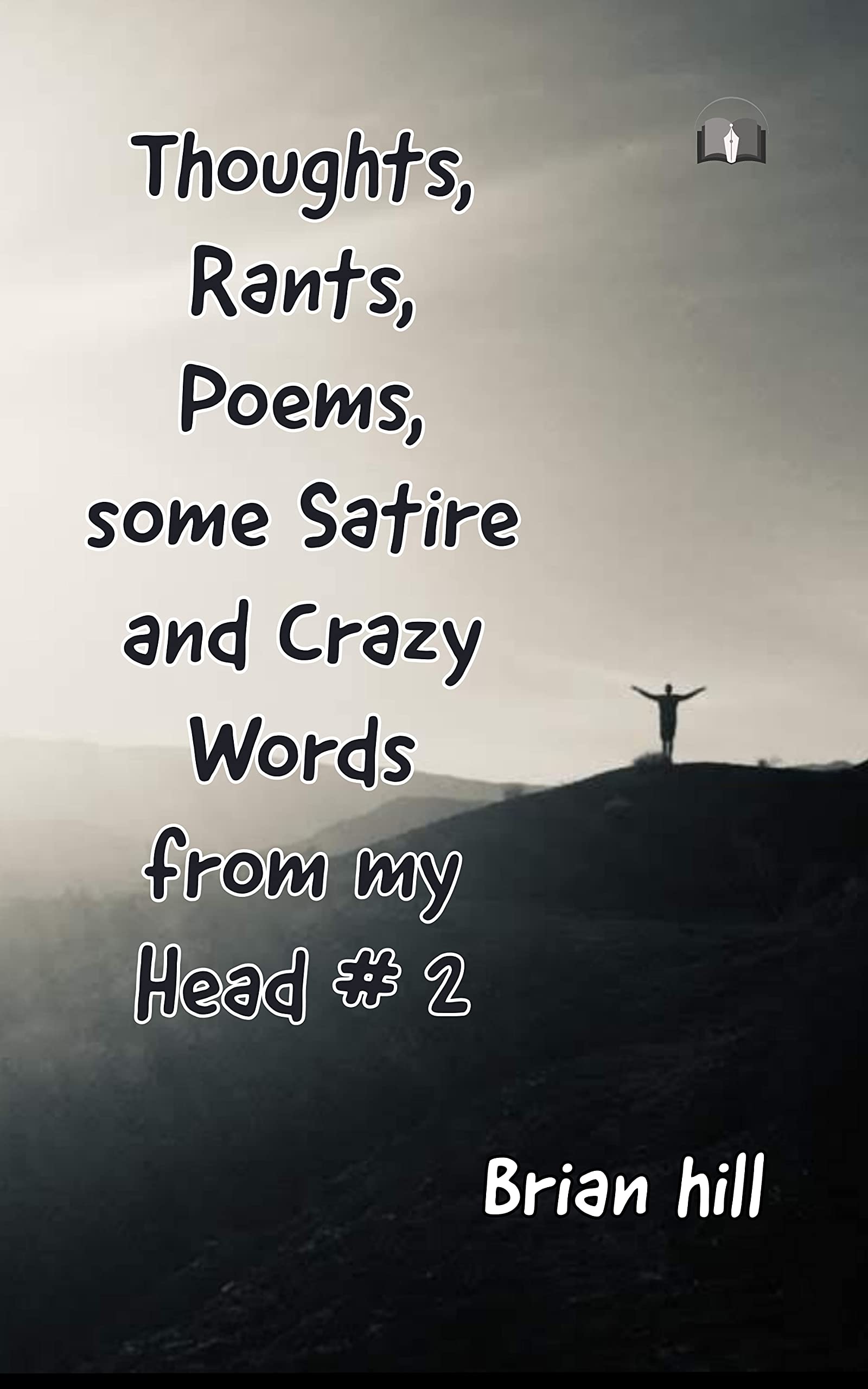 Thoughts, Rants, Poems, some Satire and Crazy Words from my Head #2 by ...