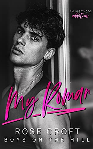 My Roman (Boys on the Hill, #1) by Rose Croft | Goodreads