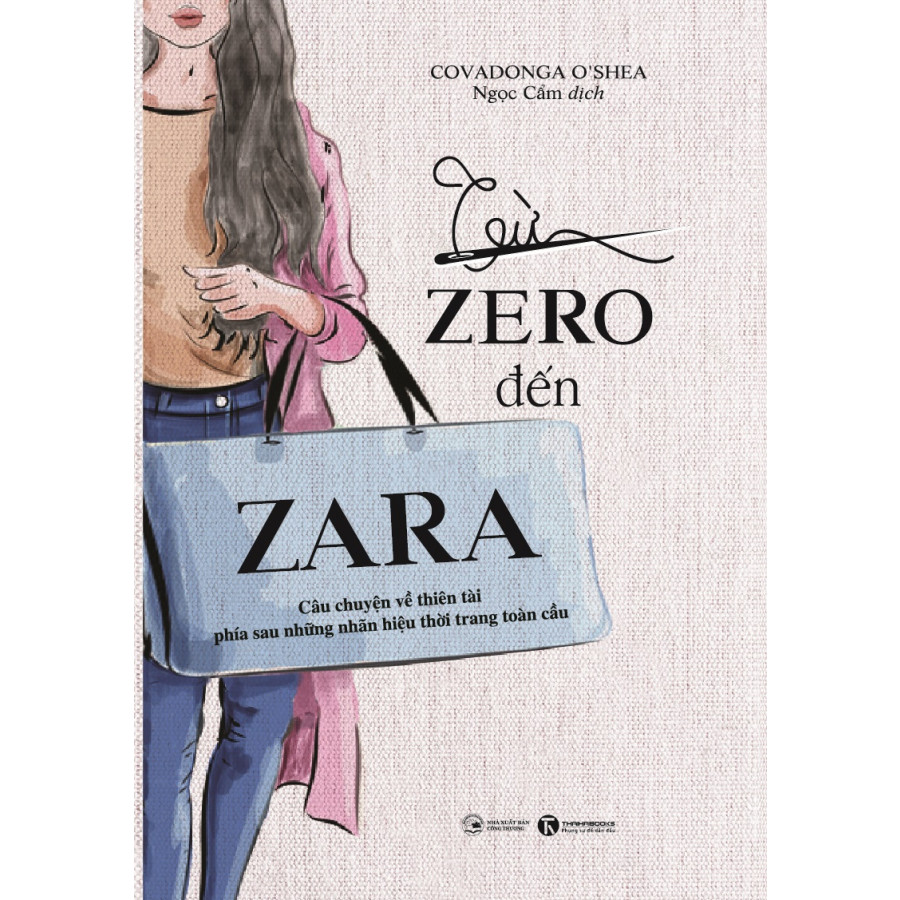 Từ Zero đến Zara : câu chuyện về thiên tài phía sau những nhãn hiệu ...