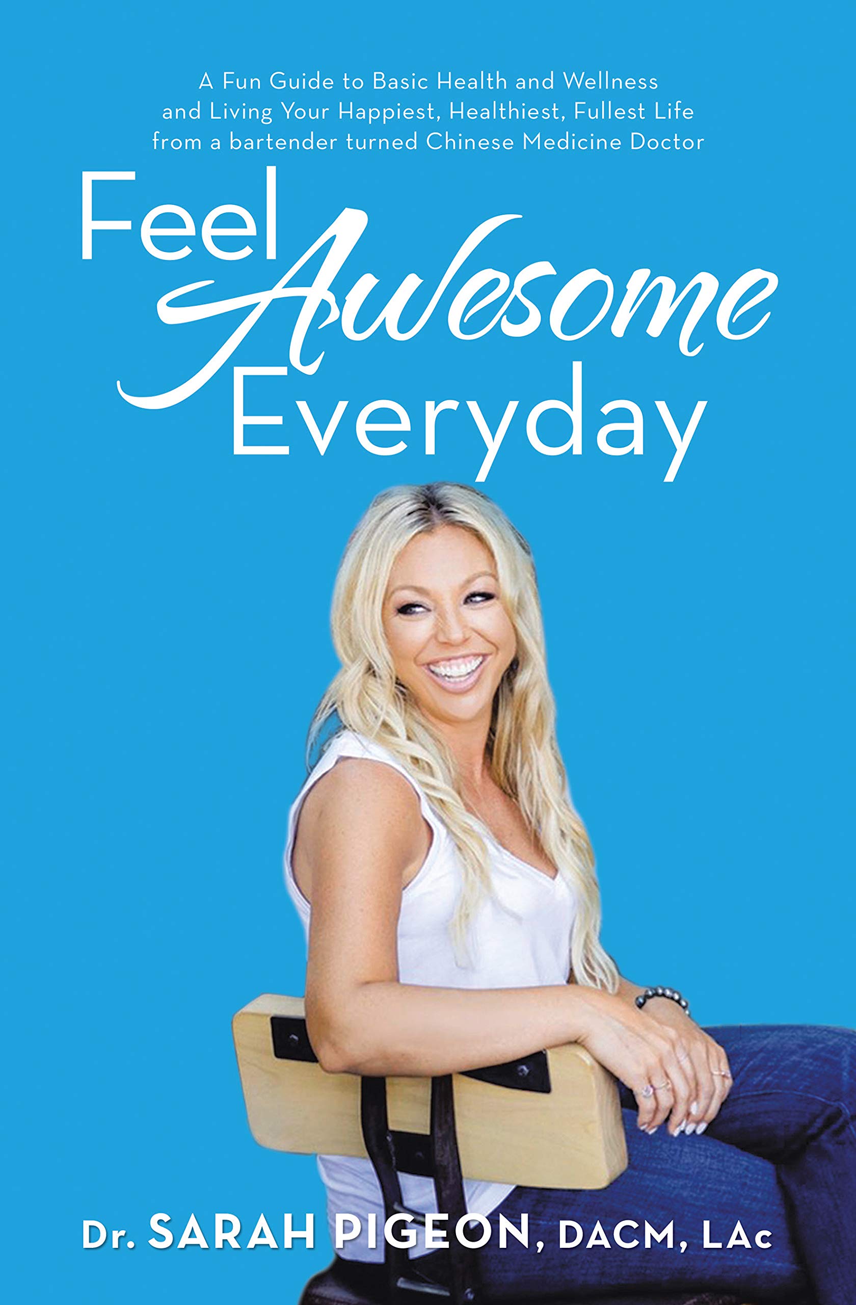 Feel Awesome Everyday: A Fun Guide to Basic Health and Wellness and ...