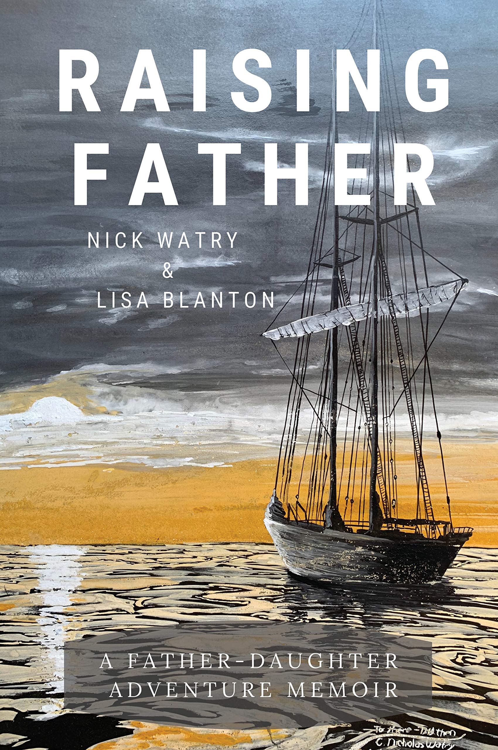 Raising Father: A Father-Daughter Adventure Memoir by Nick Watry ...