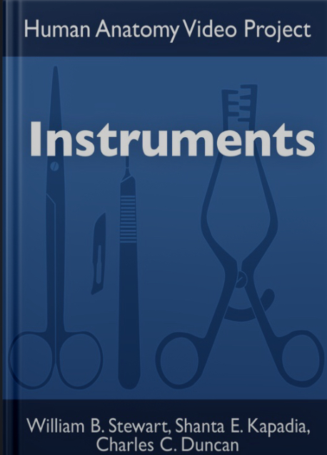 INSTRUMENTS, Human anatomy video project by William B. Stewart | Goodreads