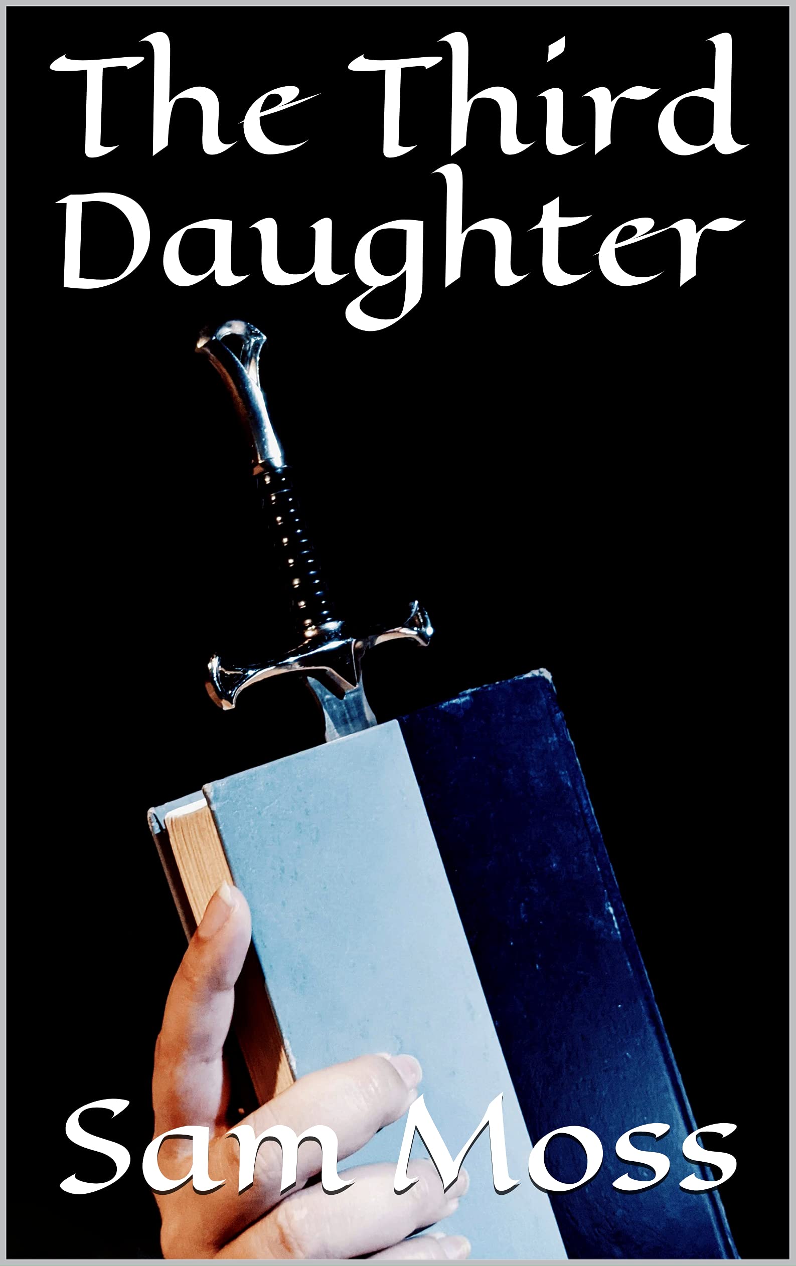 The Third Daughter (The Third Daughter Saga Book 1) by Sam Darr | Goodreads