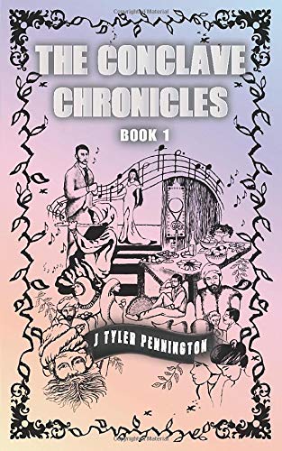 The Conclave Chronicles: Book 1 by J Tyler Pennington | Goodreads