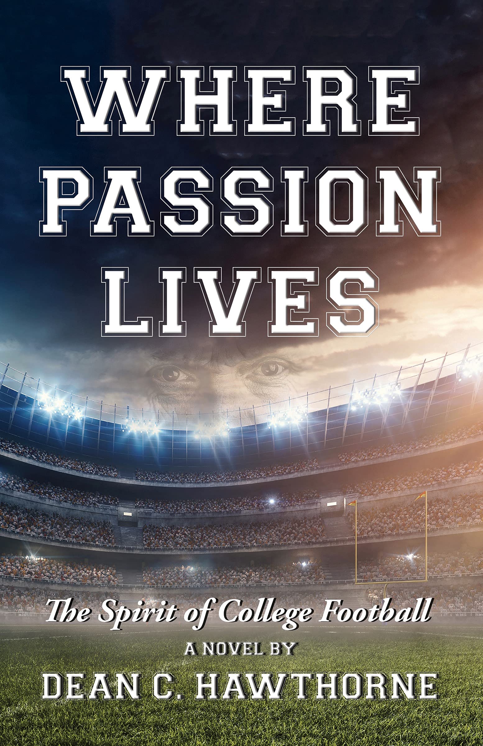 WHERE PASSION LIVES: The Spirit of College Football by Dean C ...