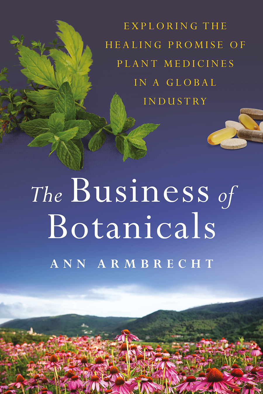 The Business of Botanicals by Ann Armbrecht | Goodreads