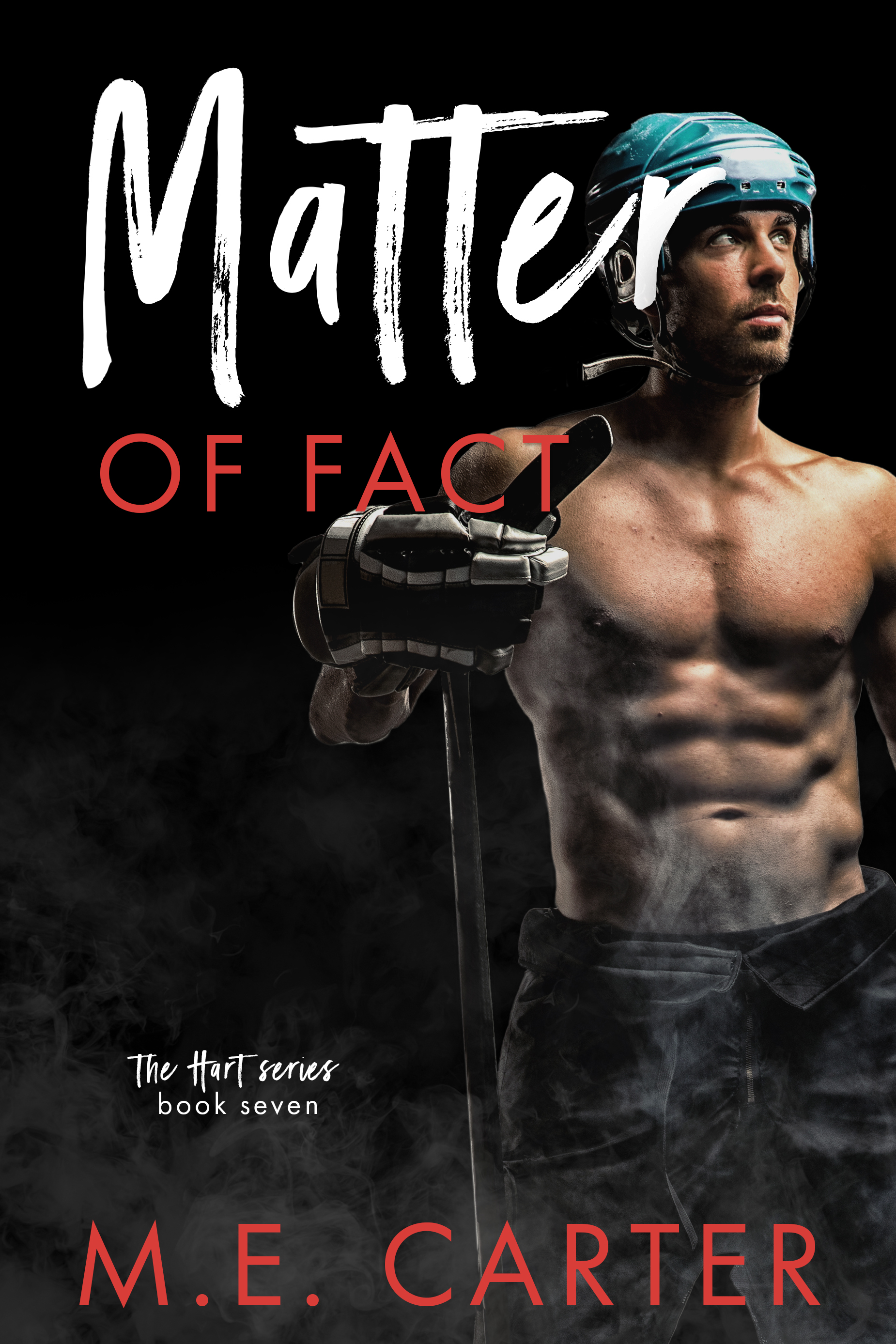 Matter of Fact (Hart #7) by M.E. Carter | Goodreads