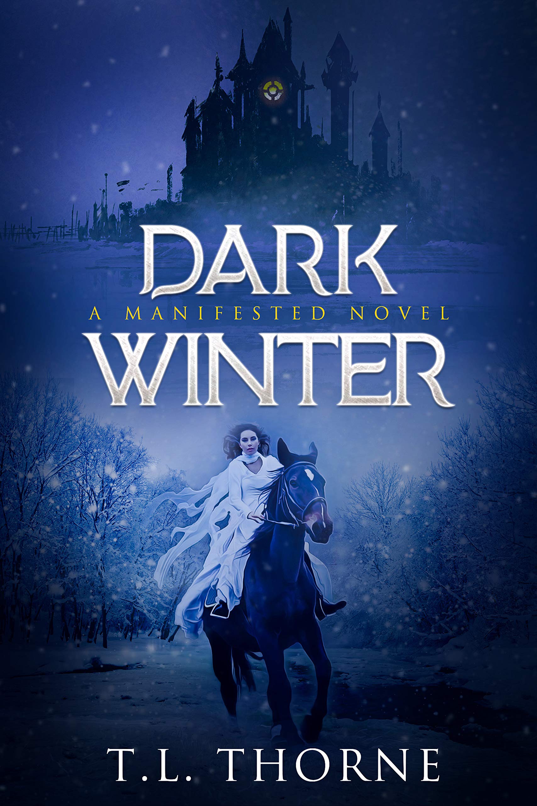Dark Winter: A Manifested novel by T.L. Thorne | Goodreads