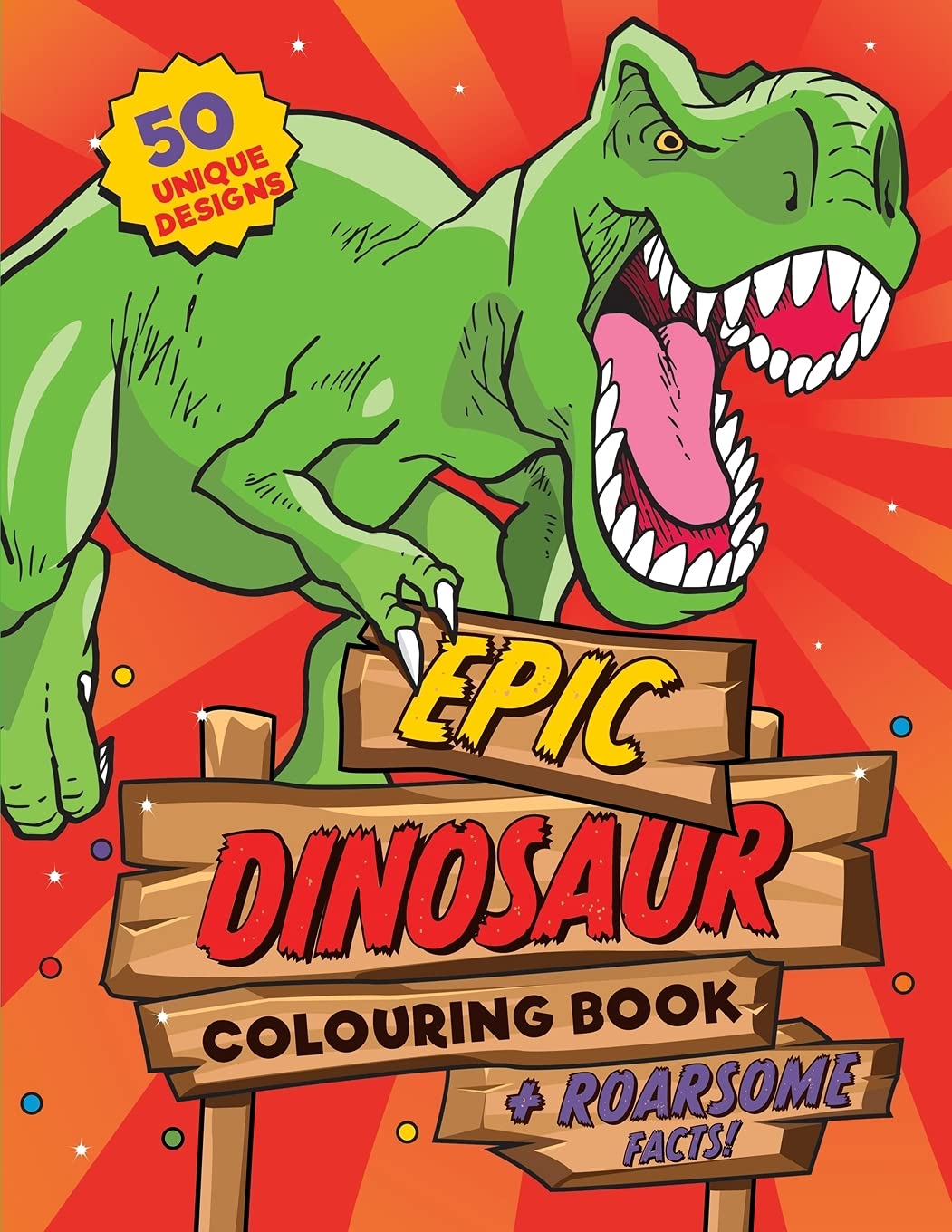 Dinosaur Colouring Book: For kids ages 4-8, 50 epic colouring pages of ...