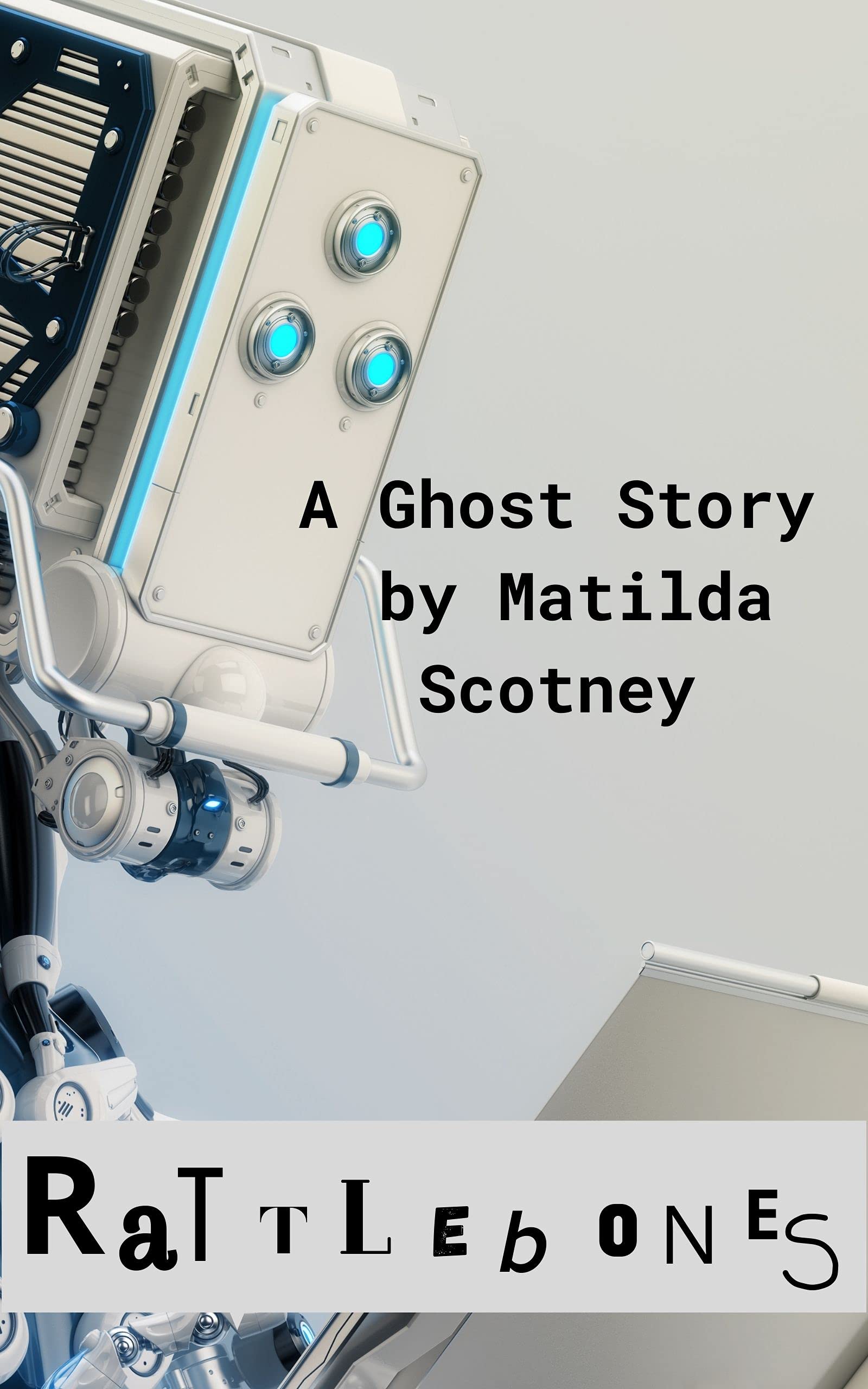 Rattlebones by Matilda Scotney | Goodreads
