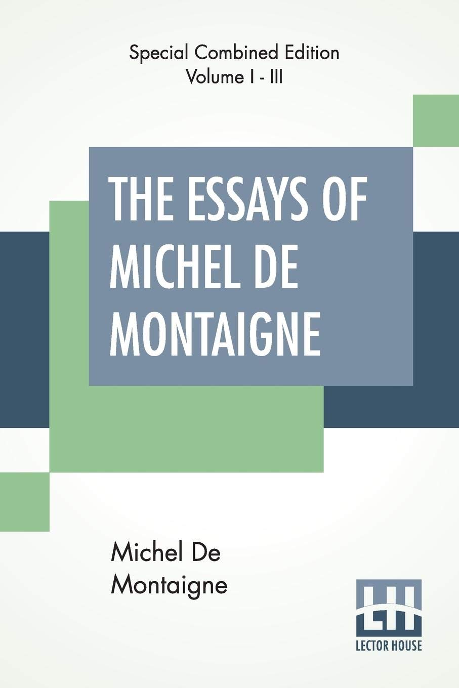 The Essays Of Michel De Montaigne (Complete) by Michel de Montaigne ...
