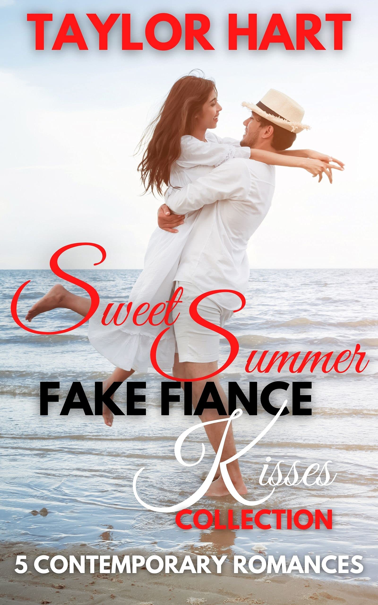 Sweet Summer Fake Fiance Kisses Collection: 5 Contemporary Romances by Taylor Hart | Goodreads