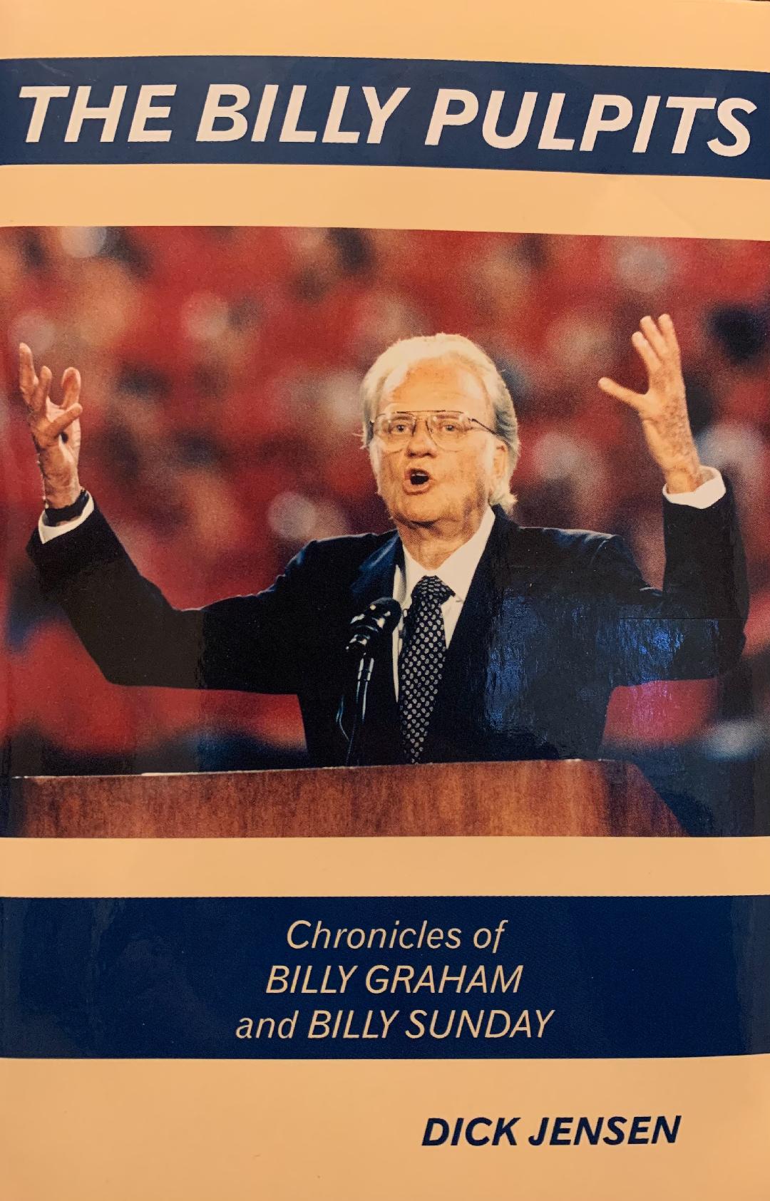 The Billy Pulpits: Chronicles of Billy Graham and Billy Sunday by Dick ...