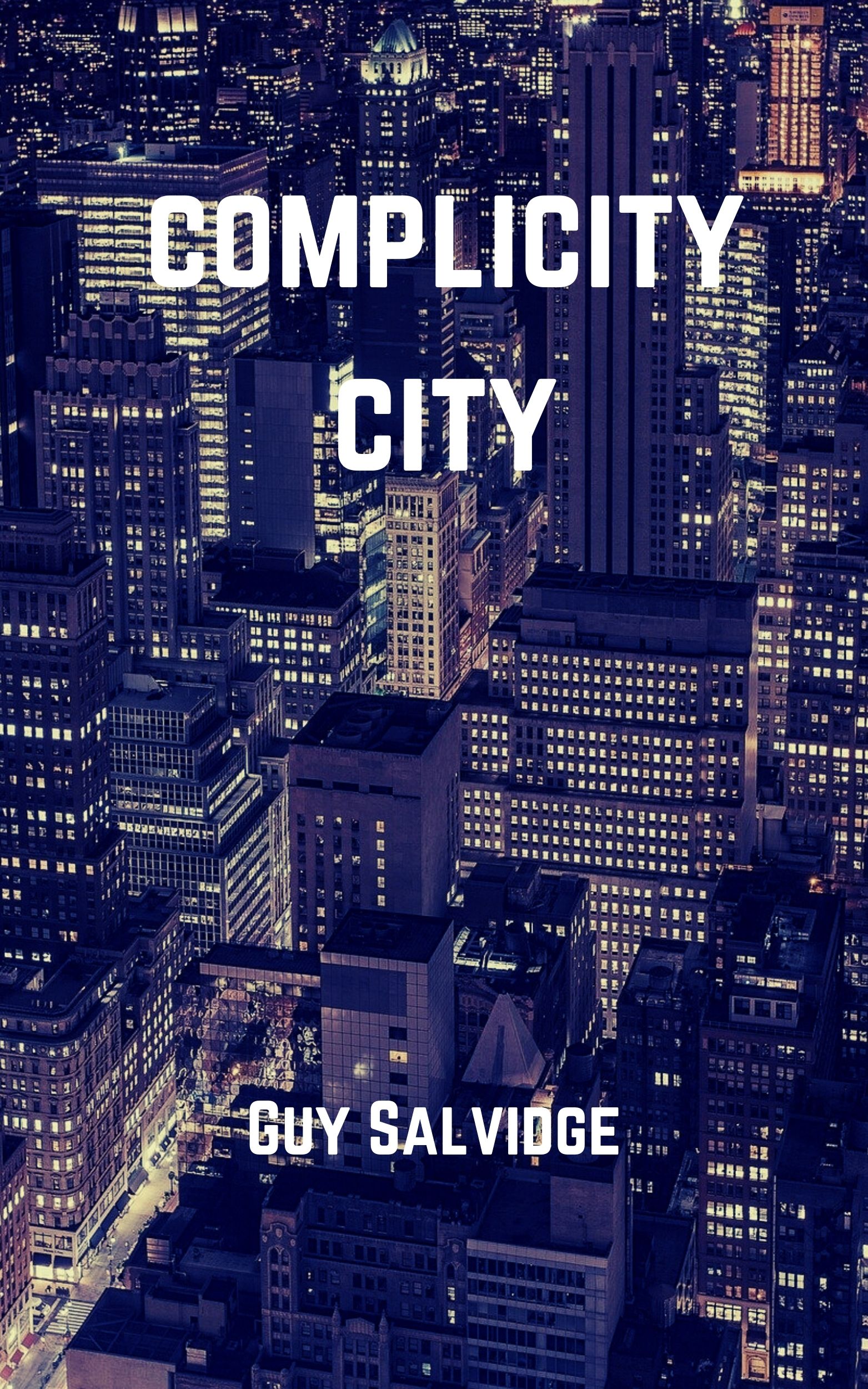 Complicity City by Guy Salvidge | Goodreads
