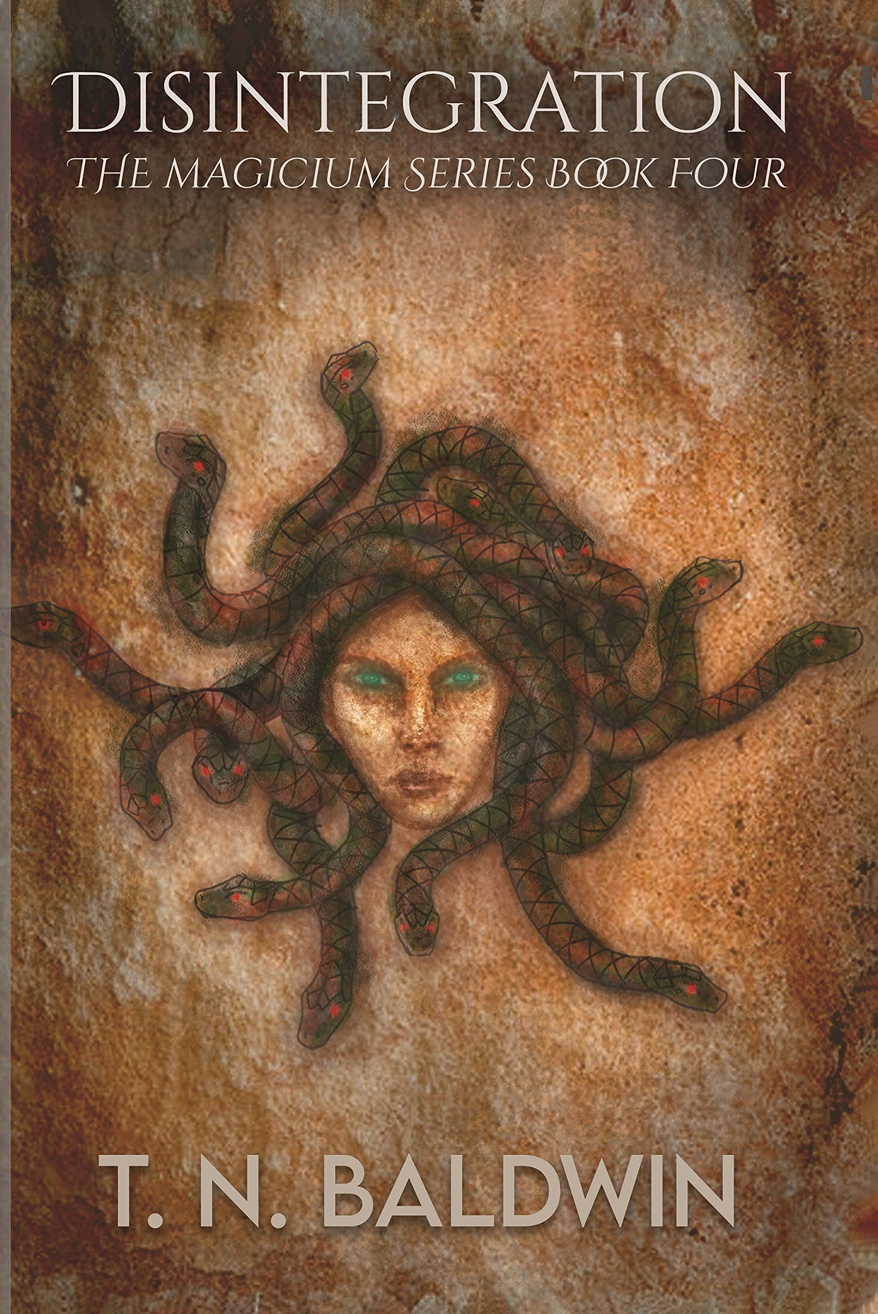 Disintegration: Book 4 of The Magicium Series by T.N. Baldwin | Goodreads