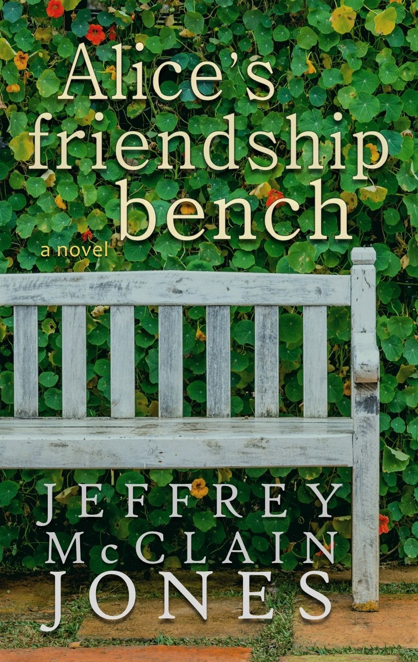 Alice's Friendship Bench by Jeffrey McClain Jones | Goodreads
