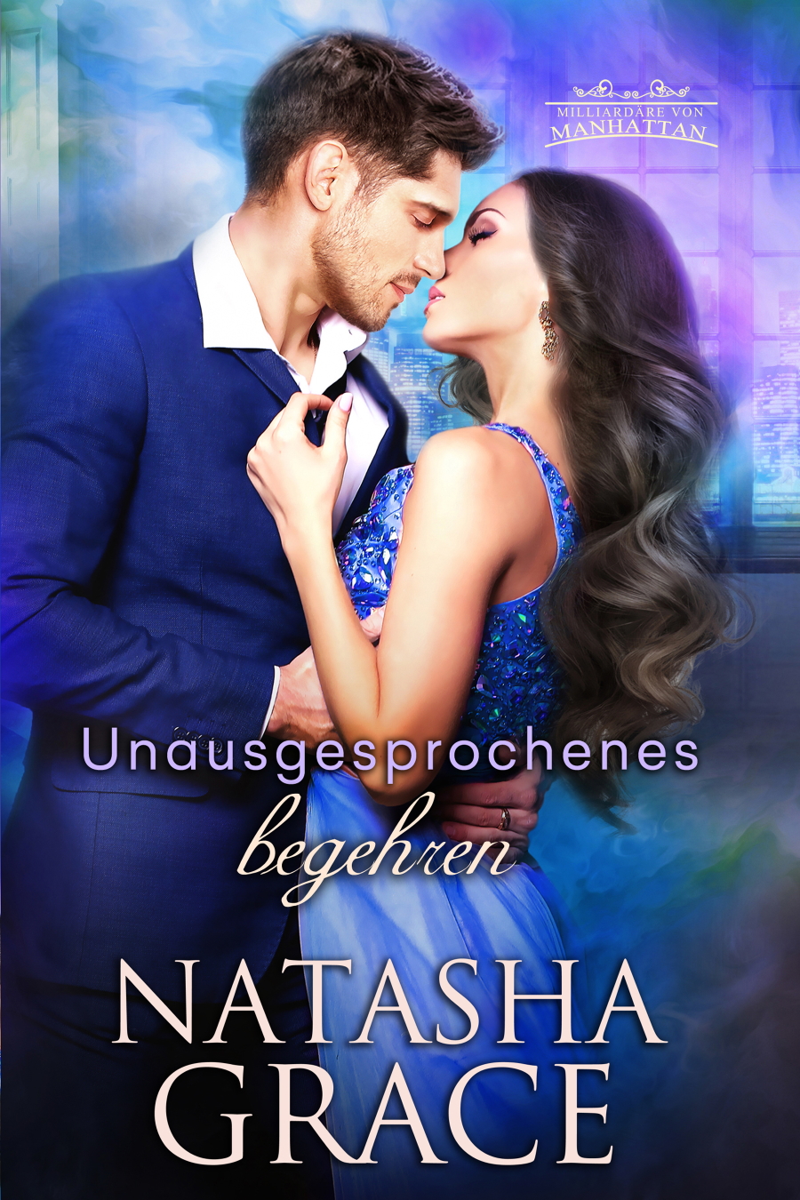 Unausgesprochenes Begehren by Natasha Grace | Goodreads