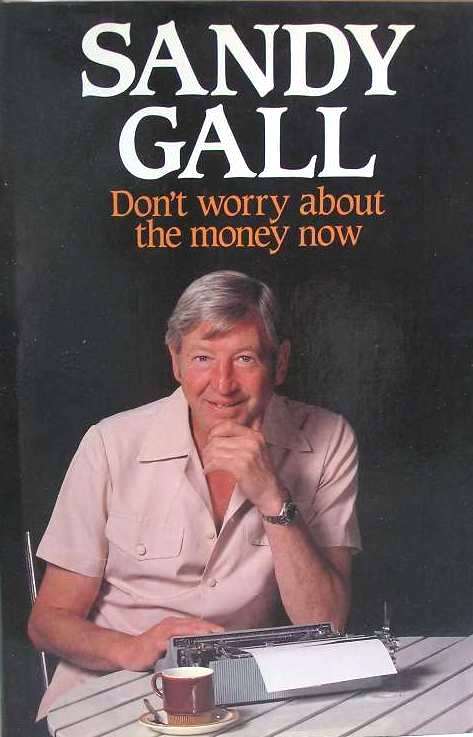 Don't worry about the money now by Sandy Gall | Goodreads