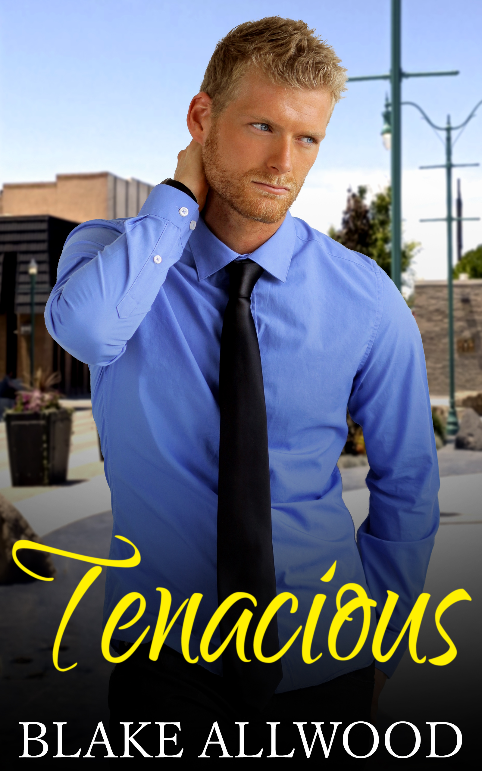Tenacious by Blake Allwood | Goodreads
