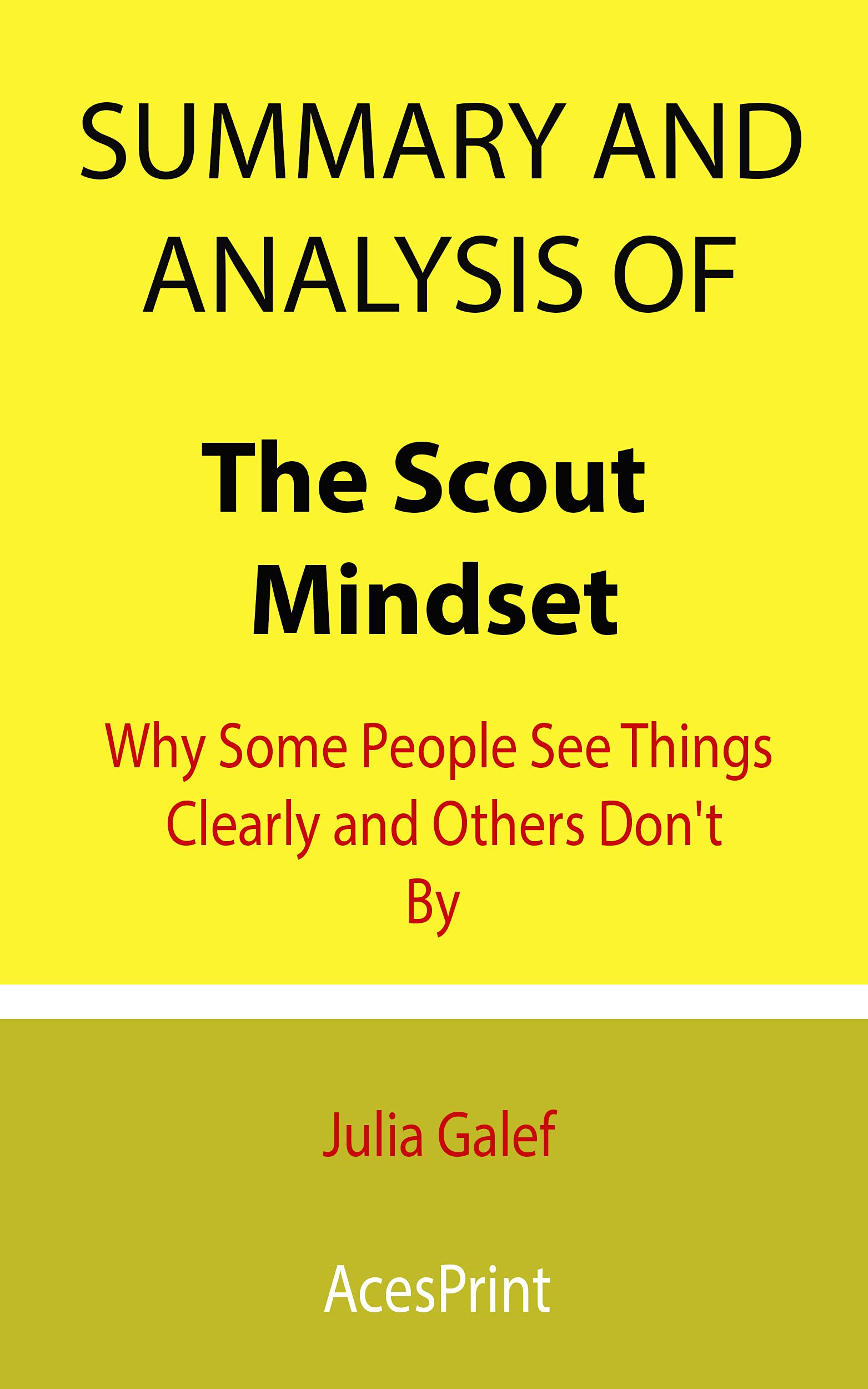 Summary and Analysis of The Scout Mindset: Why Some People See Things ...