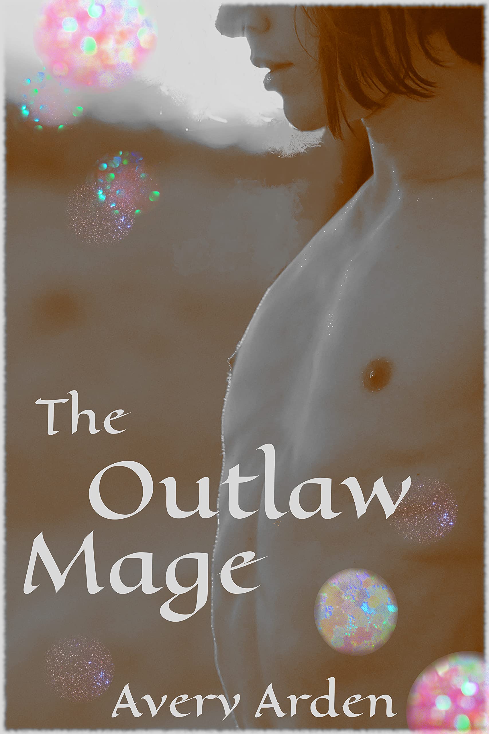 The Outlaw Mage (Enchanted Realms #1) by Avery Arden | Goodreads