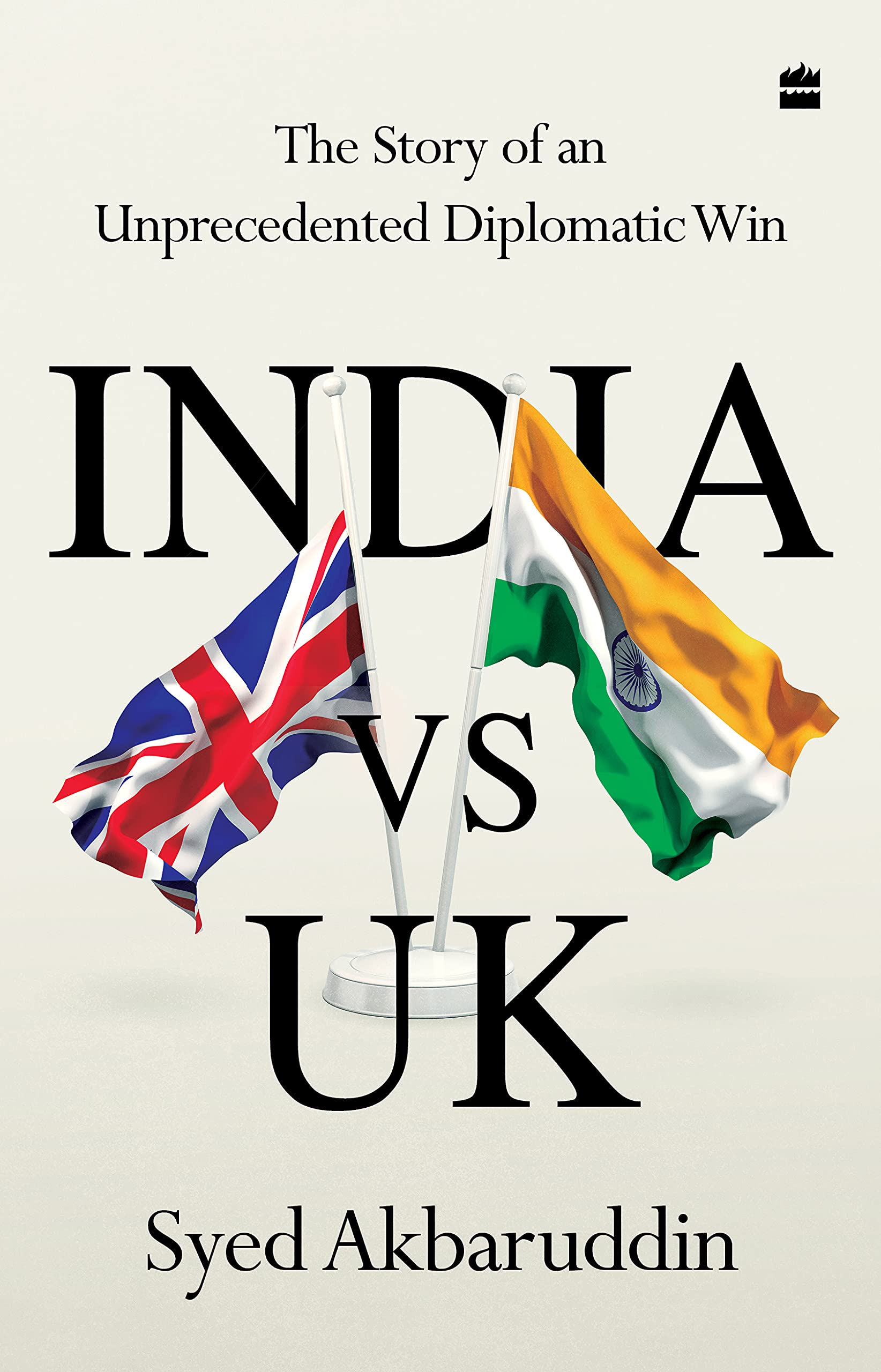 India vs UK: The Story of an Unprecedented Diplomatic Win by Syed ...