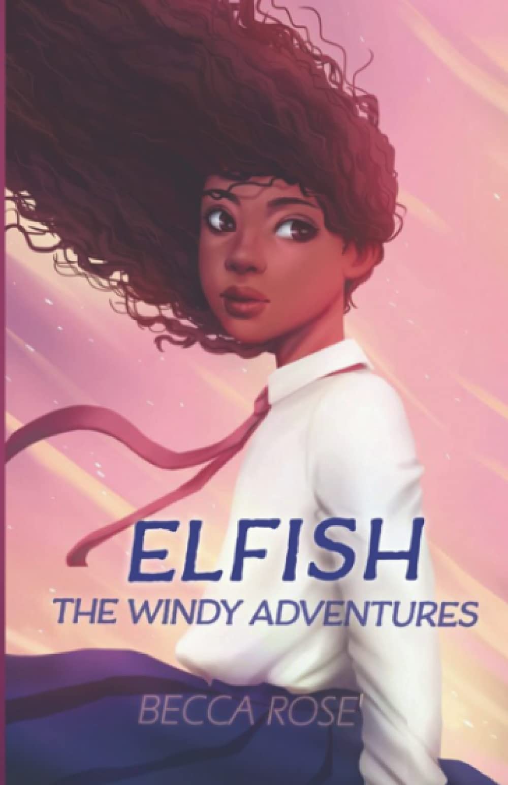 Elfish: The Windy Adventures by Becca Rose | Goodreads